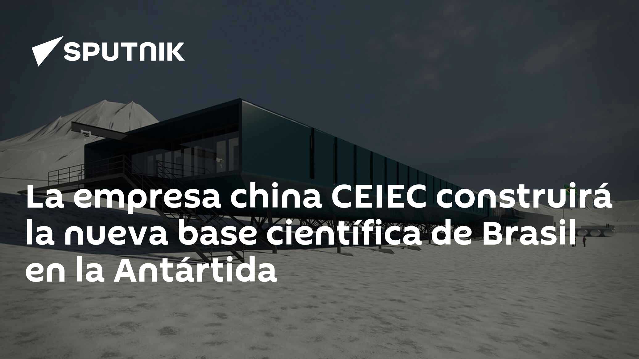 La empresa china CEIEC construirá la nueva base científica de Brasil en ...