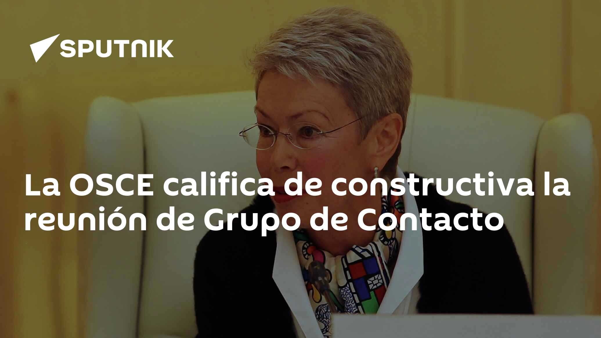 La OSCE califica de constructiva la reunión de Grupo de Contacto - 02. ...