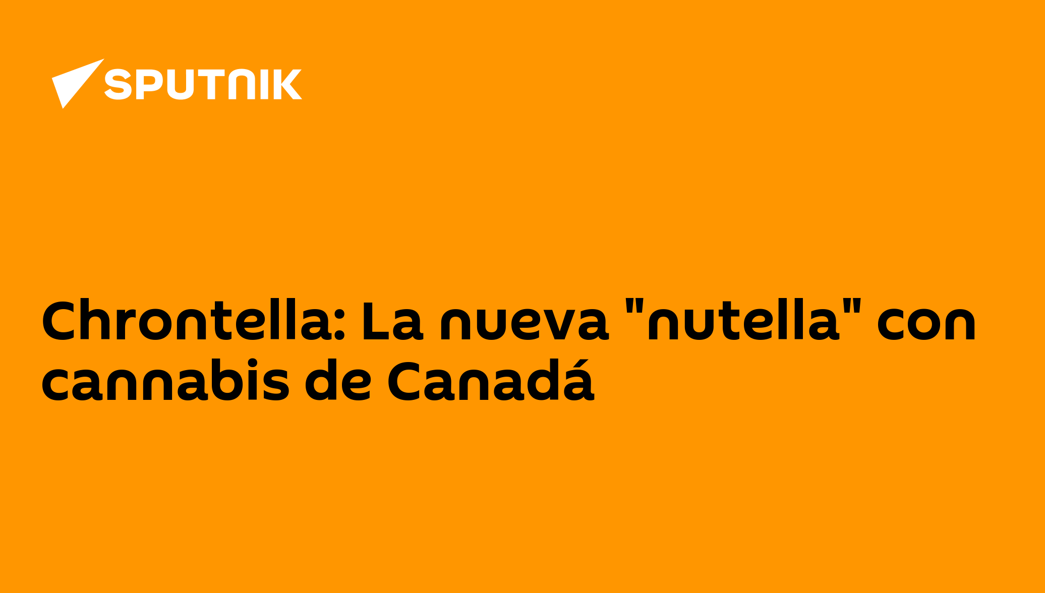 Chrontella: La nueva "nutella" con cannabis de Canadá - 24.03.2016 ...