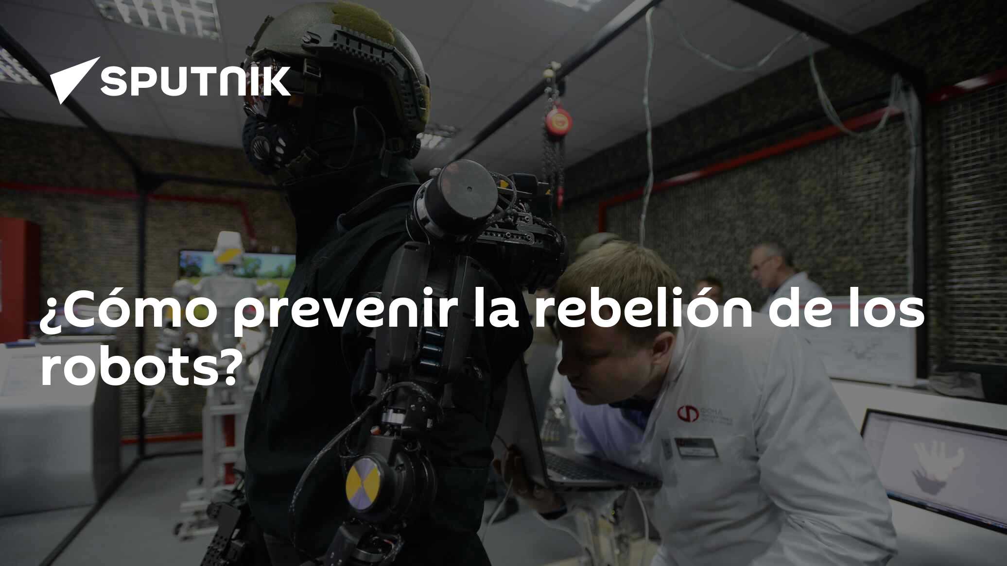 ¿Cómo prevenir la rebelión de los robots? - 21.04.2016, Sputnik Mundo