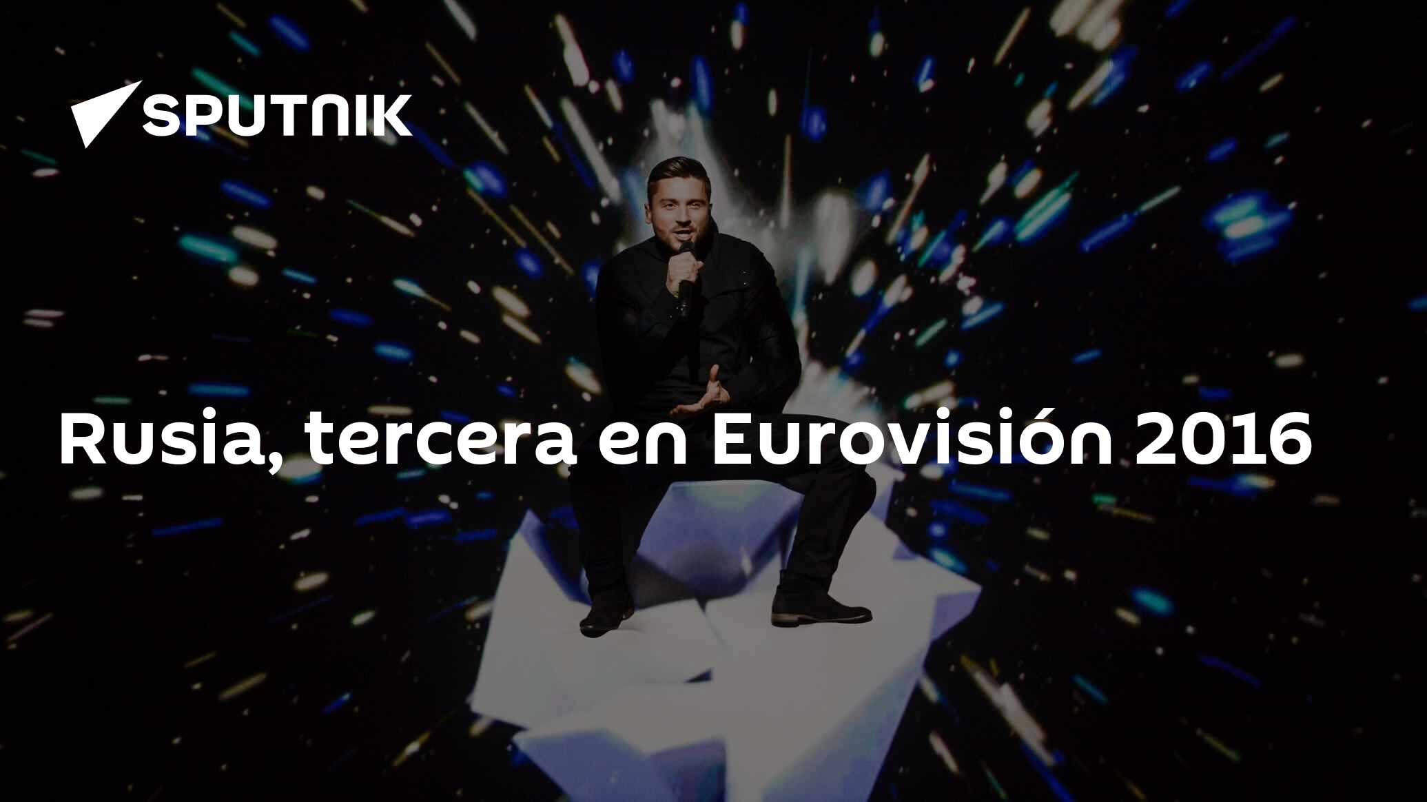 Rusia, tercera en Eurovisión 2016 - 14.05.2016, Sputnik Mundo