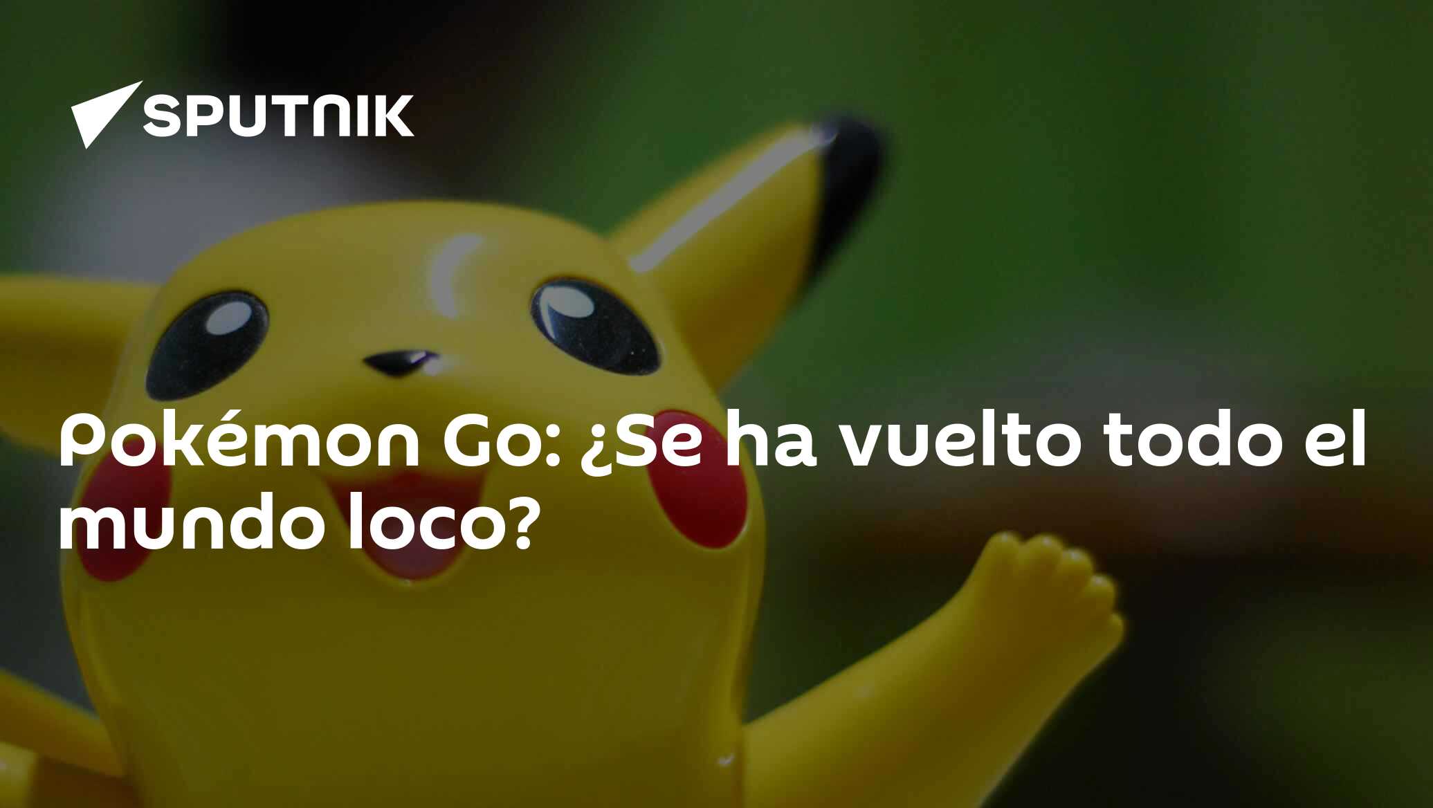 Pokémon Go: ¿Se ha vuelto todo el mundo loco? - 17.07.2016, Sputnik Mundo