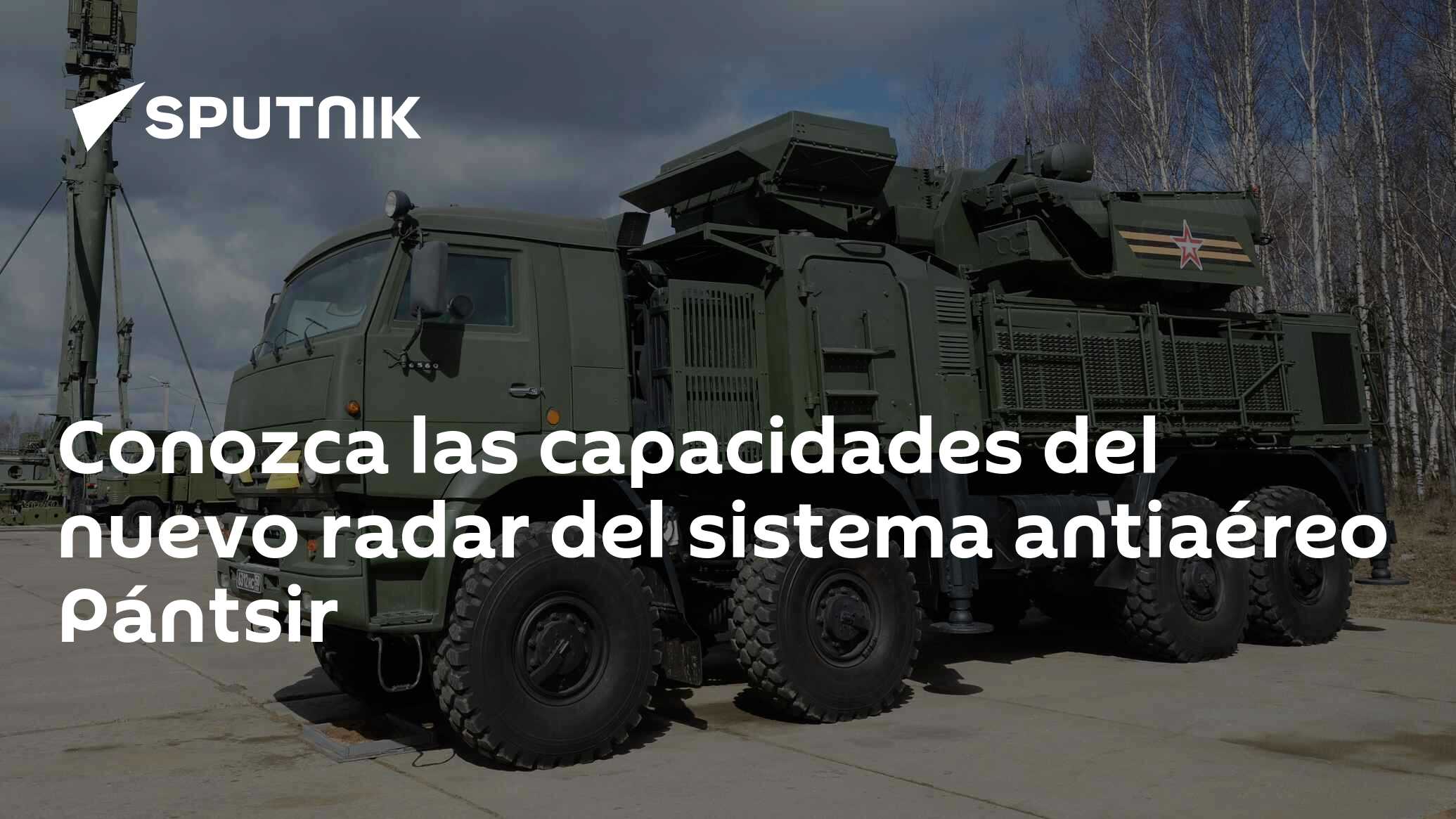 Conozca las capacidades del nuevo radar del sistema antiaéreo Pántsir ...