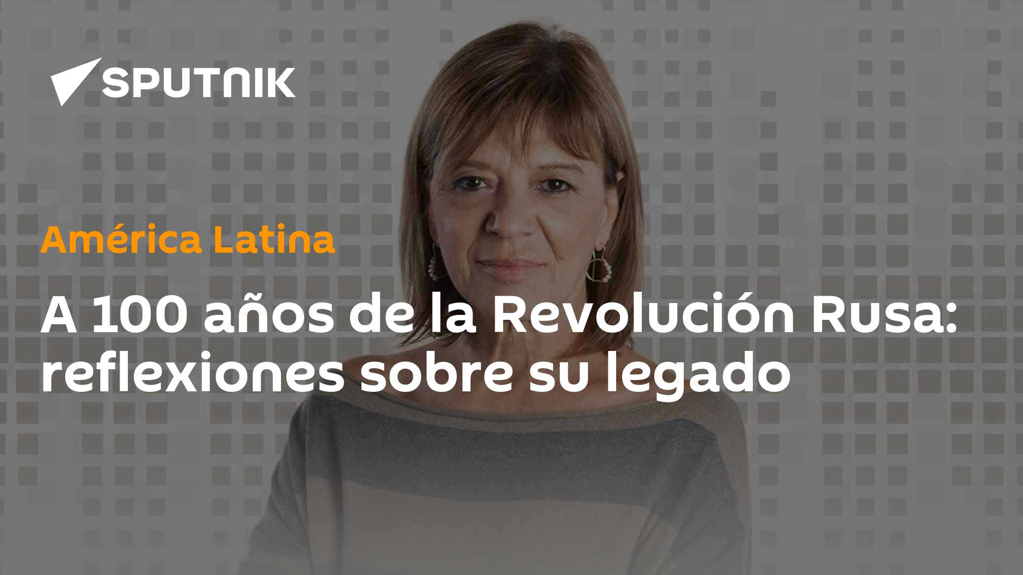 A 100 años de la Revolución Rusa: reflexiones sobre su legado - 28.03. ...