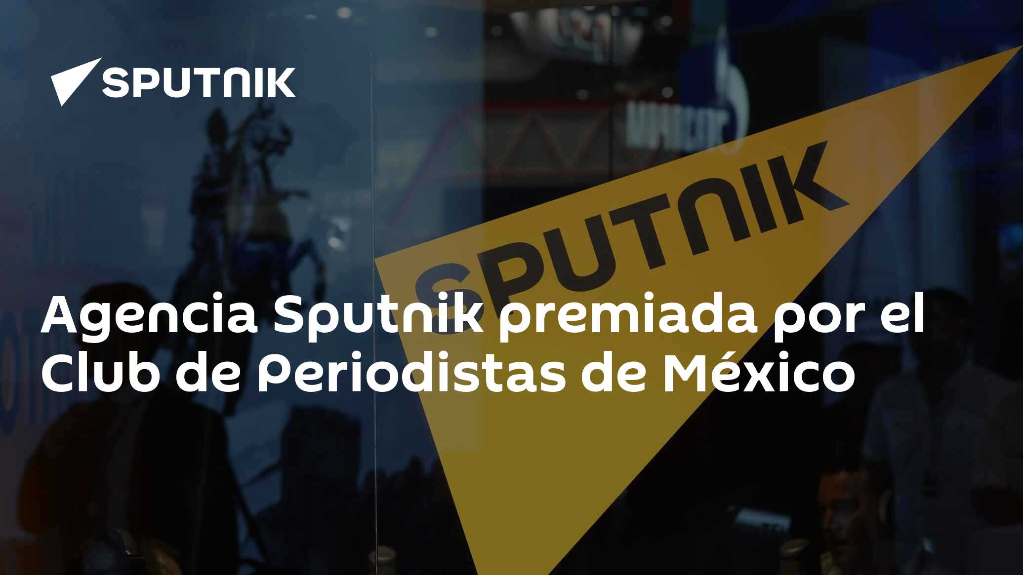 Agencia Sputnik premiada por el Club de Periodistas de México - 29.03. ...