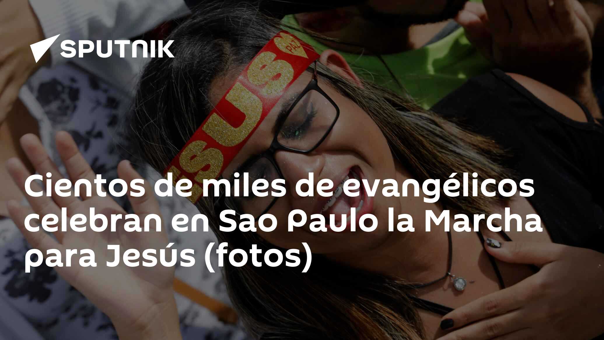 Cientos de miles de evangélicos celebran en Sao Paulo la Marcha para ...