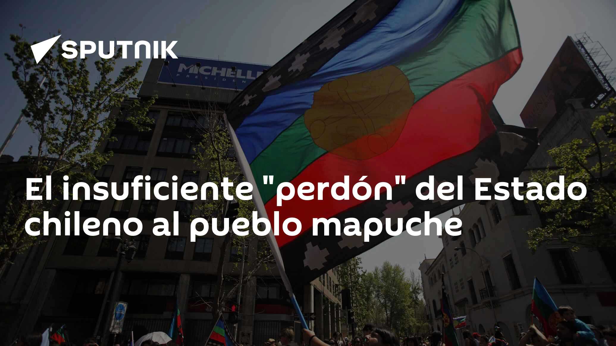 El insuficiente "perdón" del Estado chileno al pueblo mapuche - 28.06. ...