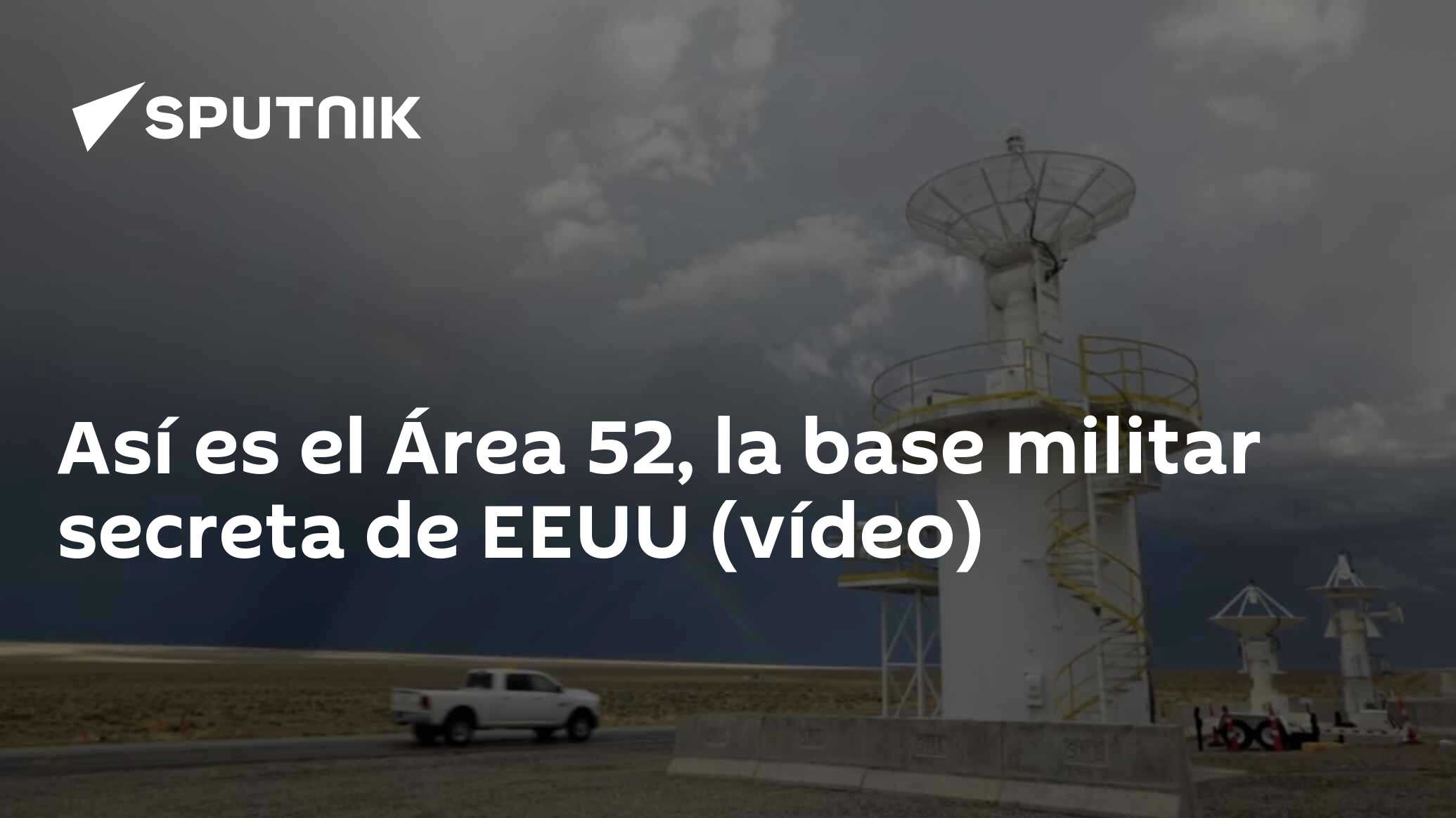 Así es el Área 52, la base militar secreta de EEUU (vídeo) - 23.11.2017 ...