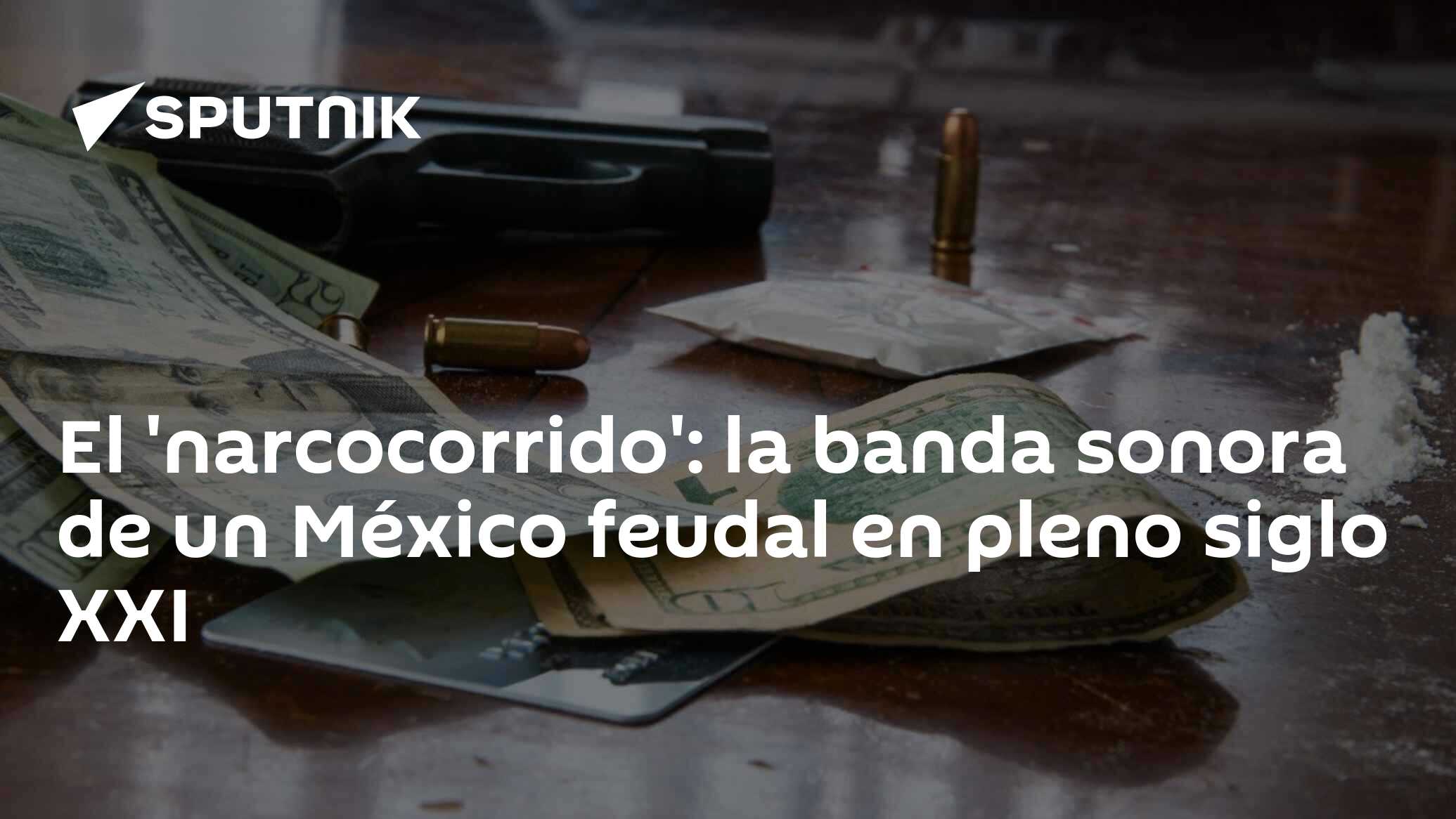 El 'narcocorrido': la banda sonora de un México feudal en pleno siglo ...