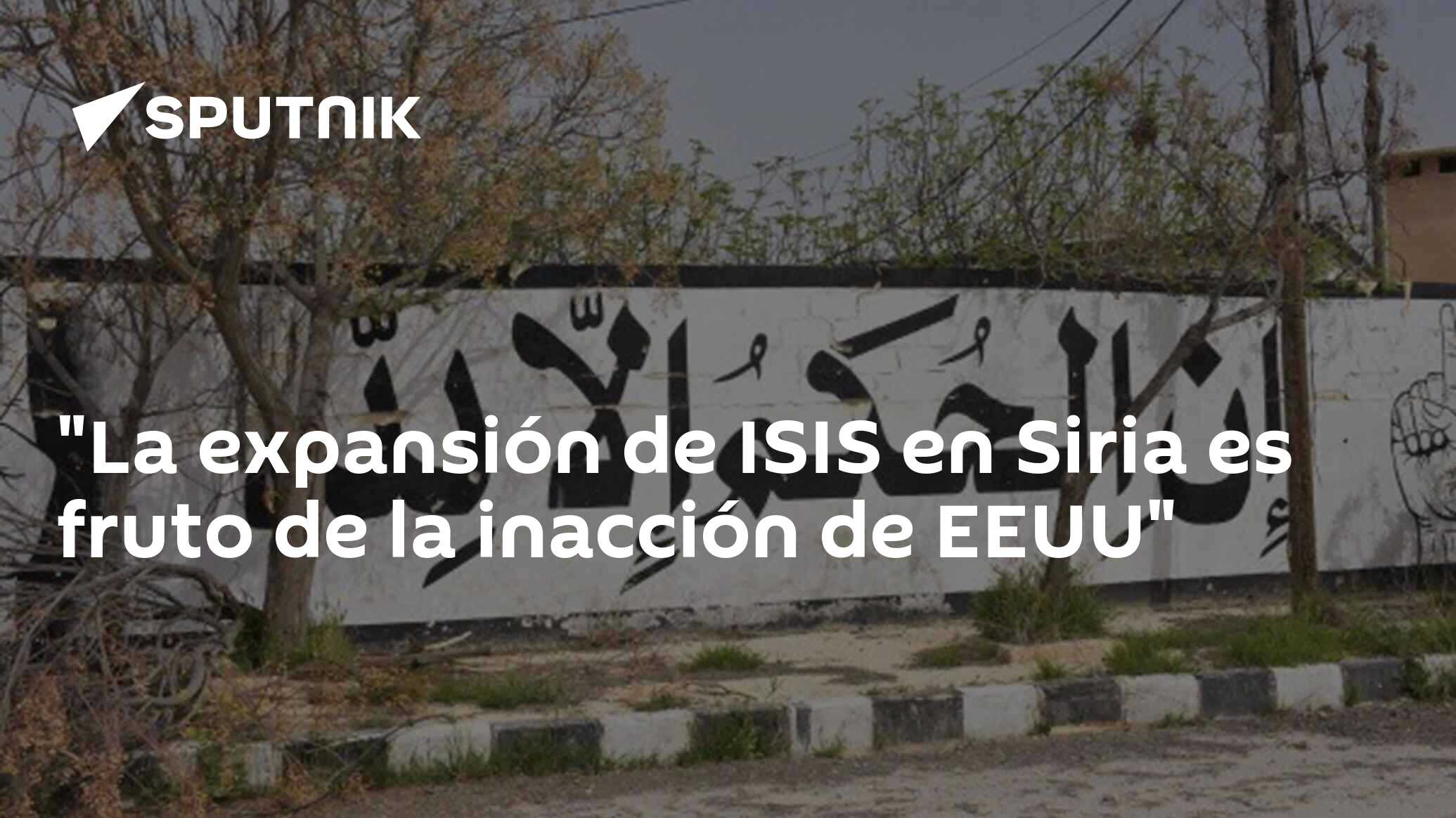 "La expansión de ISIS en Siria es fruto de la inacción de EEUU" - 09.06 ...
