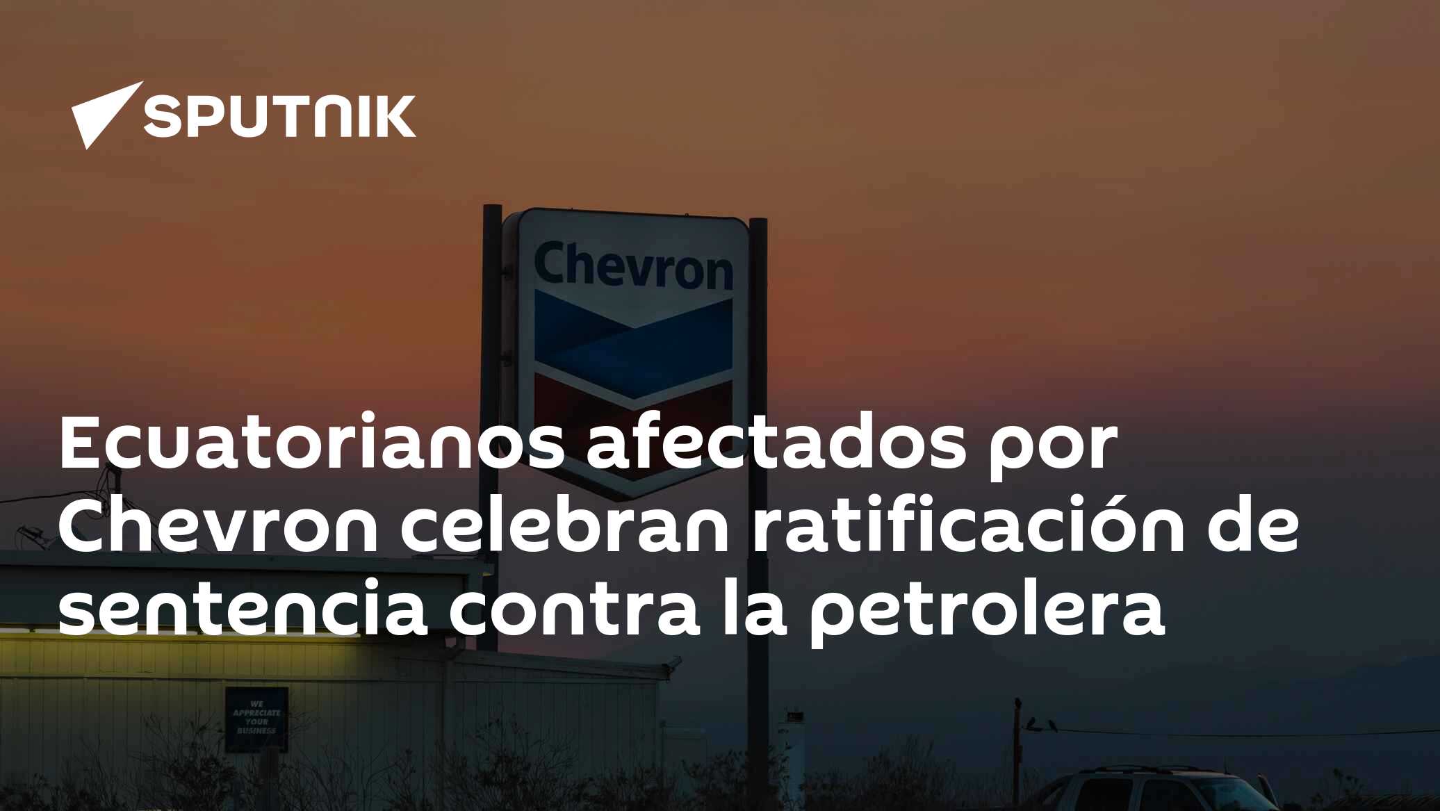 Ecuatorianos afectados por Chevron celebran ratificación de sentencia ...