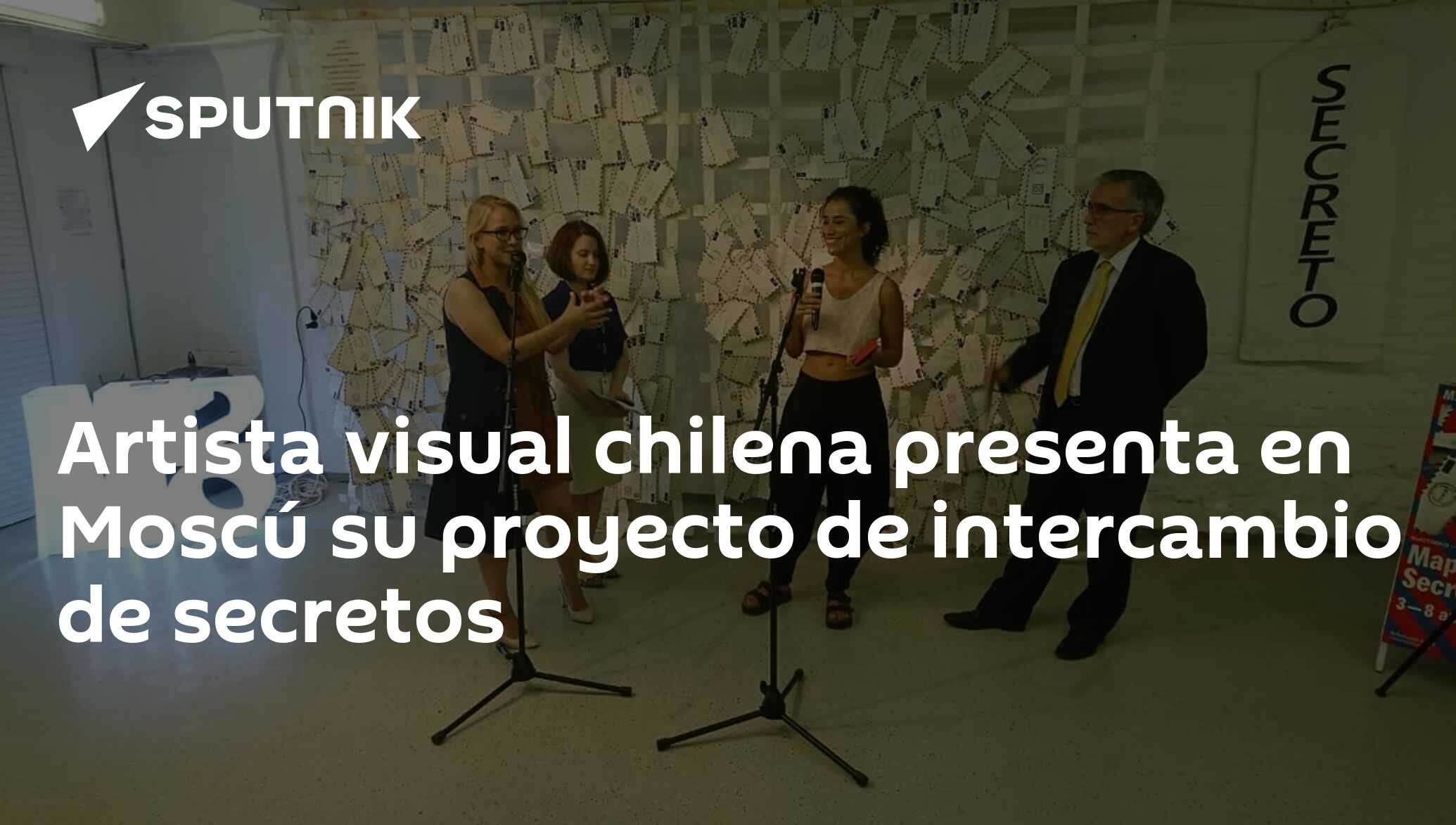 Artista visual chilena presenta en Moscú su proyecto de intercambio de secretos - 03.08.2018 ...