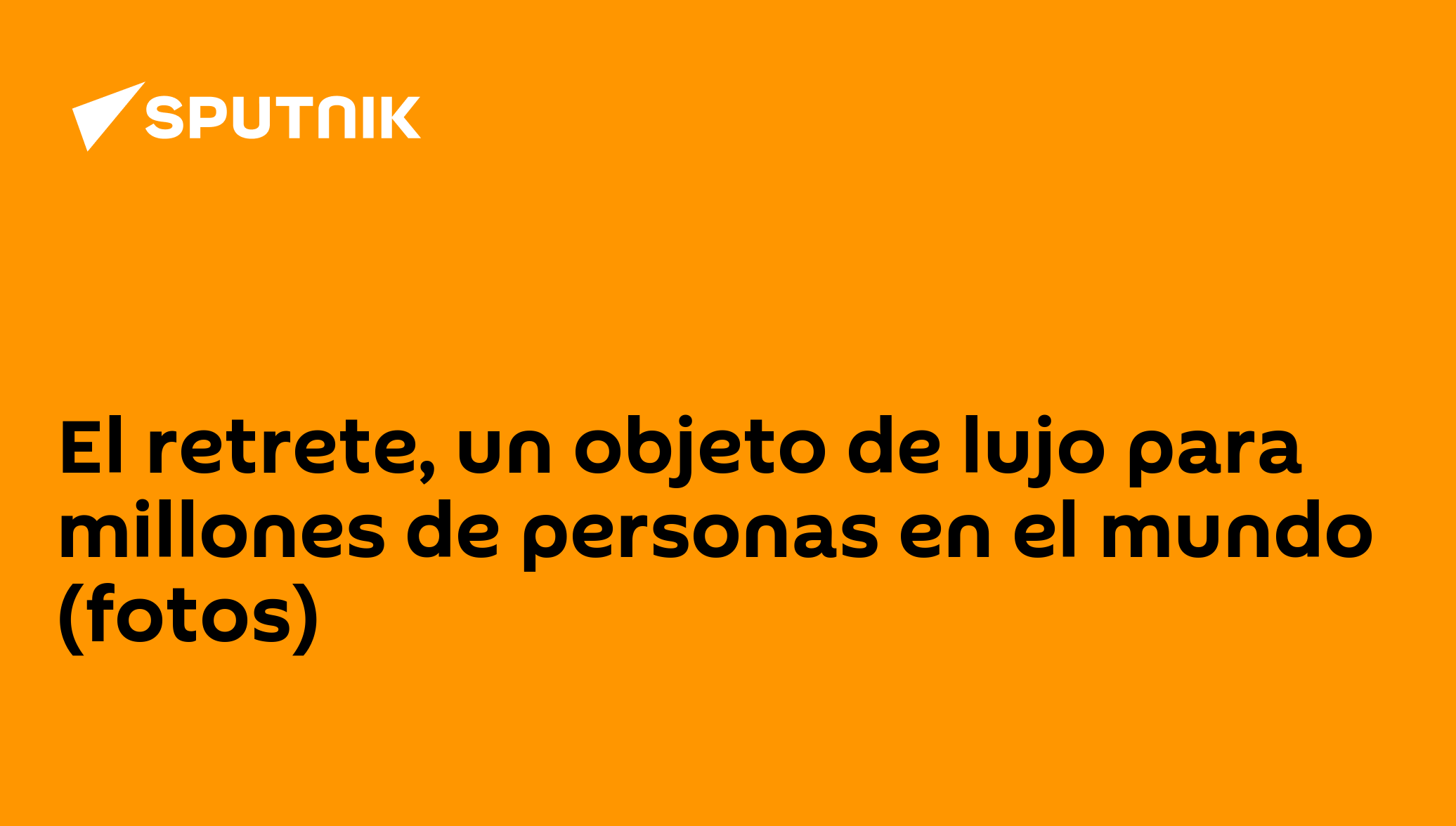 El retrete, un objeto de lujo para millones de personas en el mundo ...