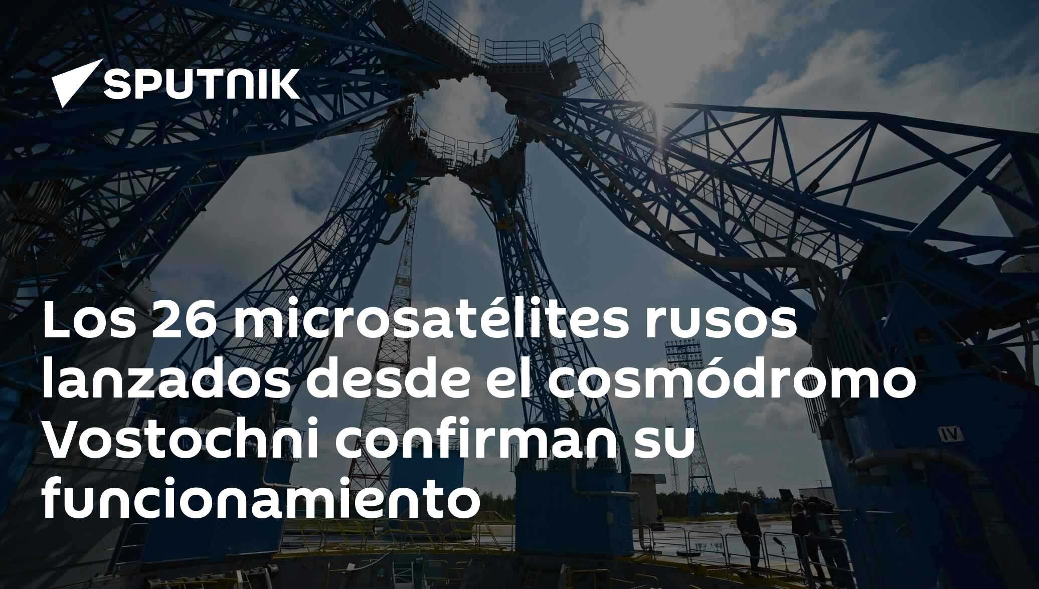Los 26 microsatélites rusos lanzados desde el cosmódromo Vostochni ...