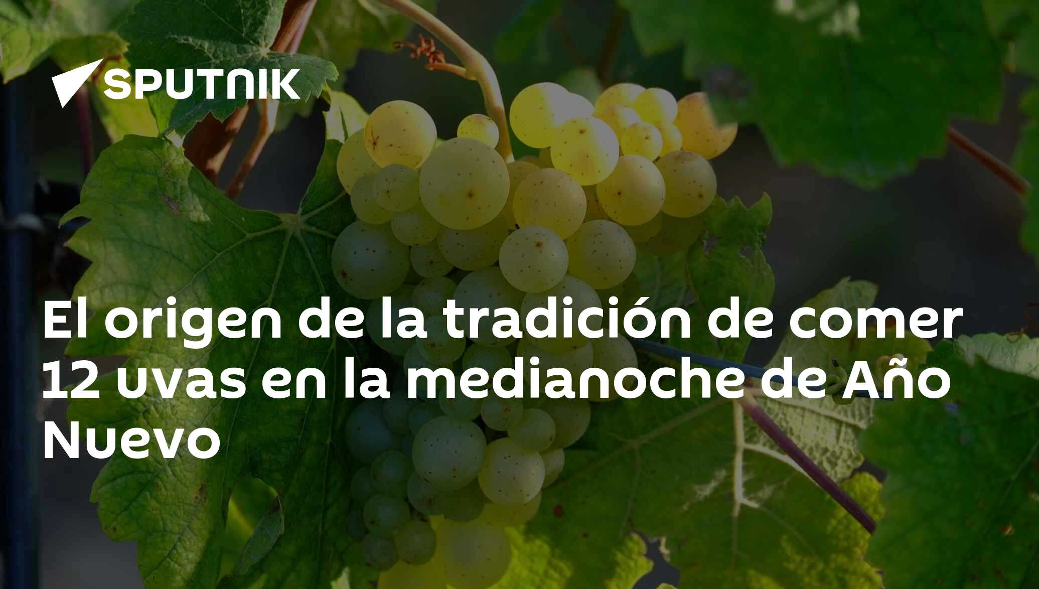 El origen de la tradición de comer 12 uvas en la medianoche de Año ...