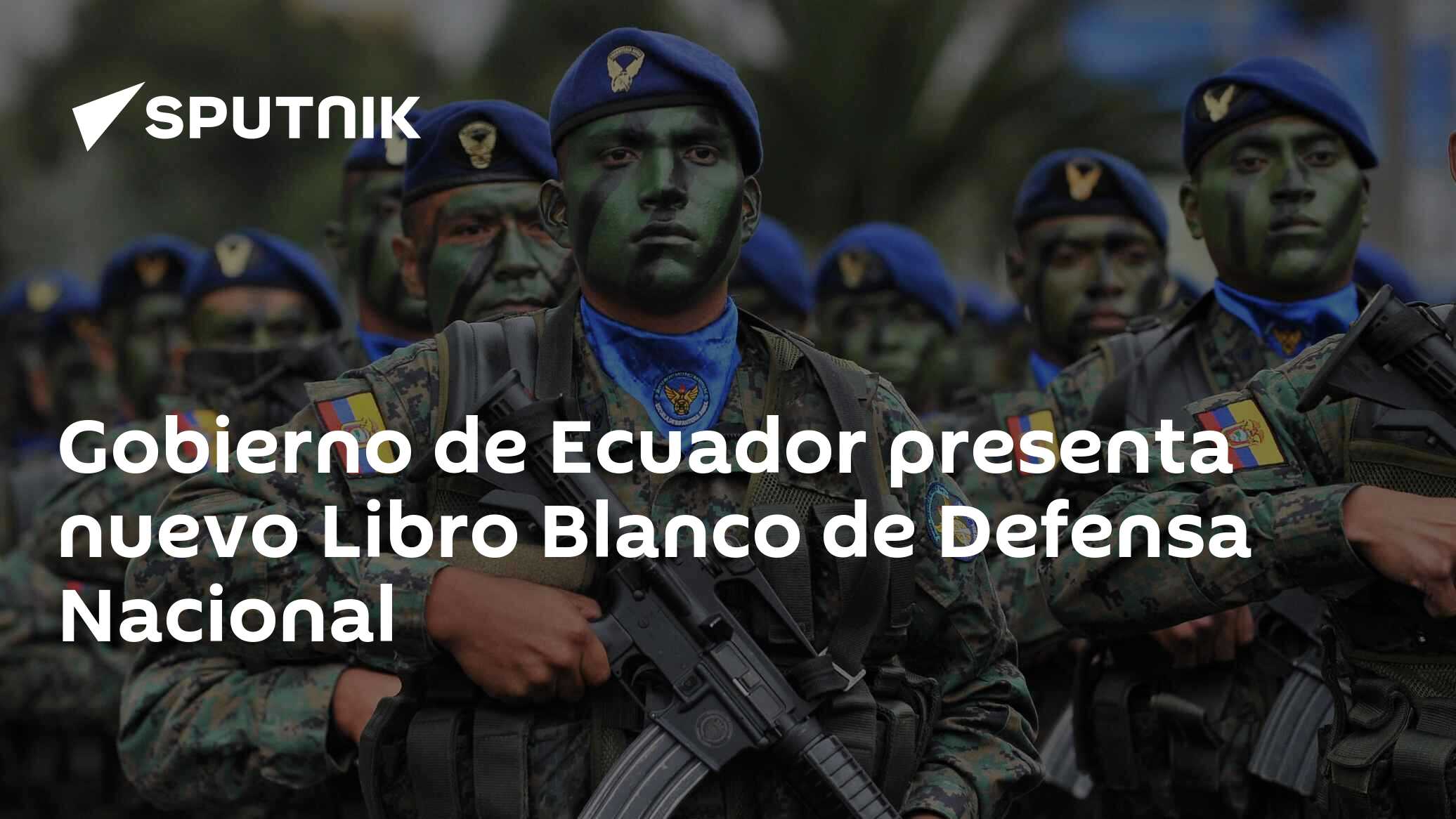 Gobierno de Ecuador presenta nuevo Libro Blanco de Defensa Nacional ...