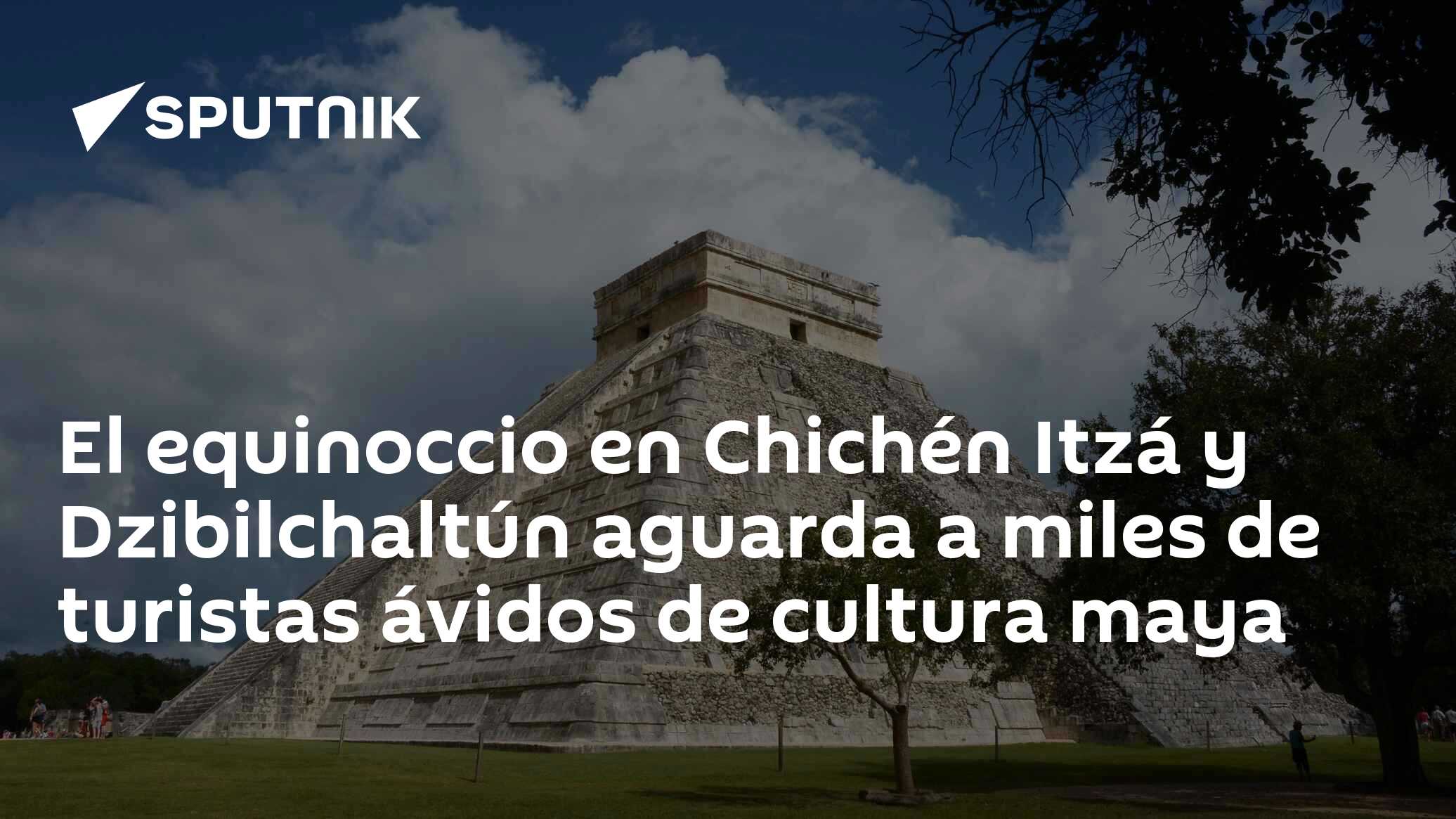 El equinoccio en Chichén Itzá y Dzibilchaltún aguarda a miles de ...
