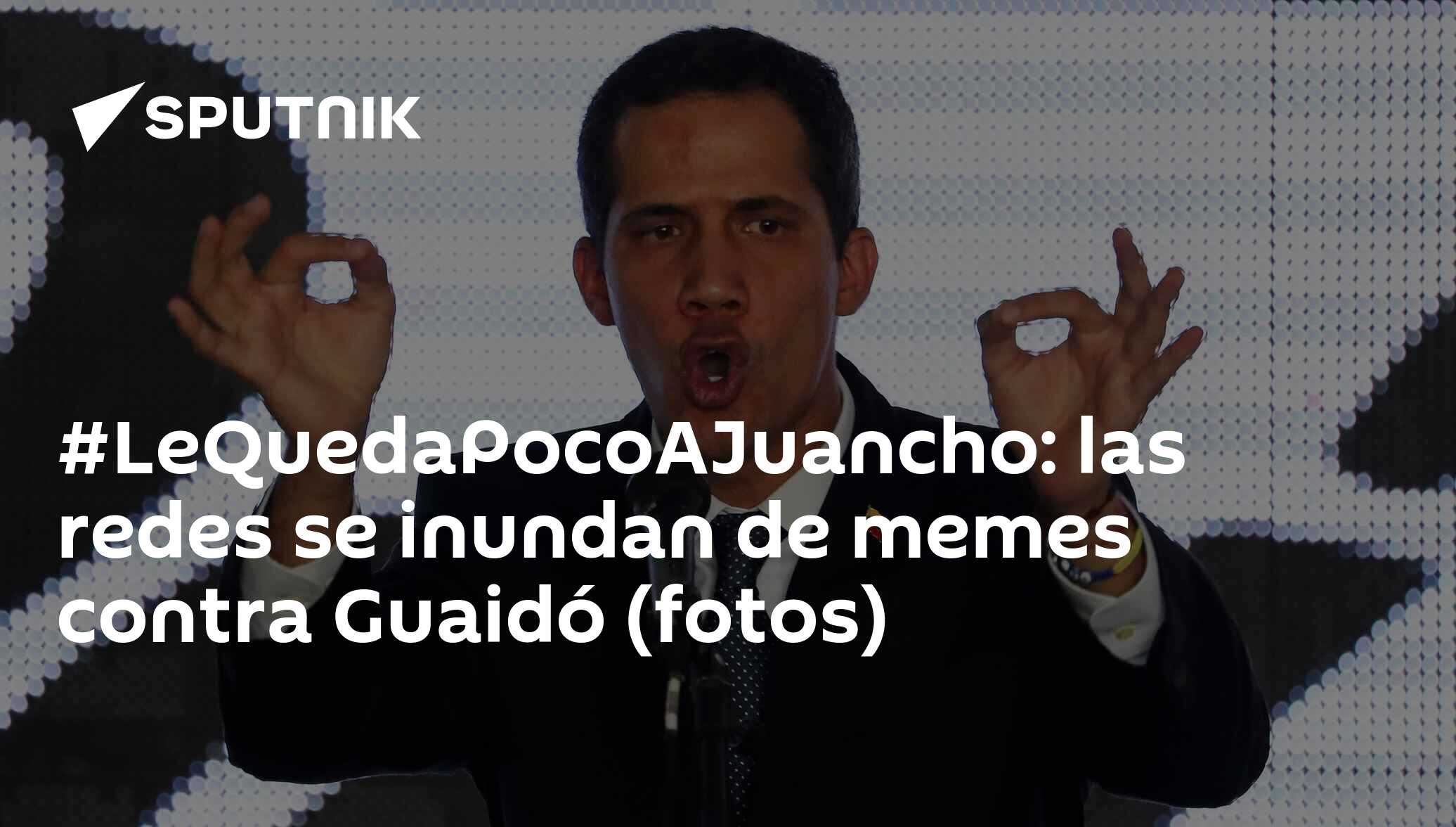 #LeQuedaPocoAJuancho: las redes se inundan de memes contra Guaidó ...