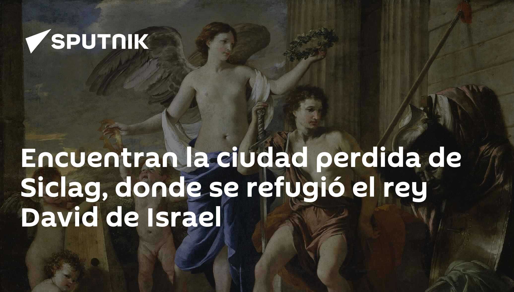 Encuentran la ciudad perdida de Siclag, donde se refugió el rey David ...