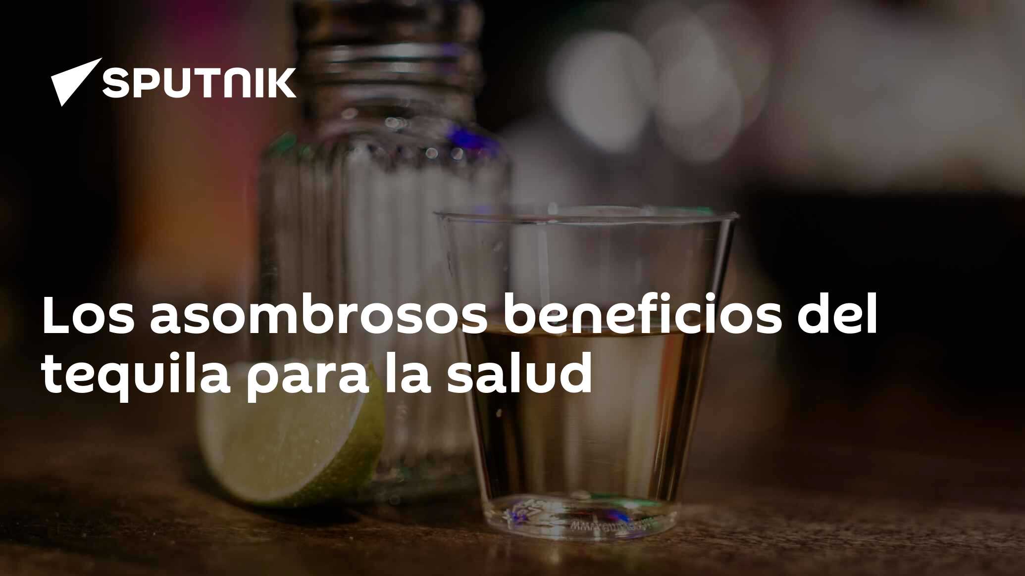 Los asombrosos beneficios del tequila para la salud - 24.07.2019 ...