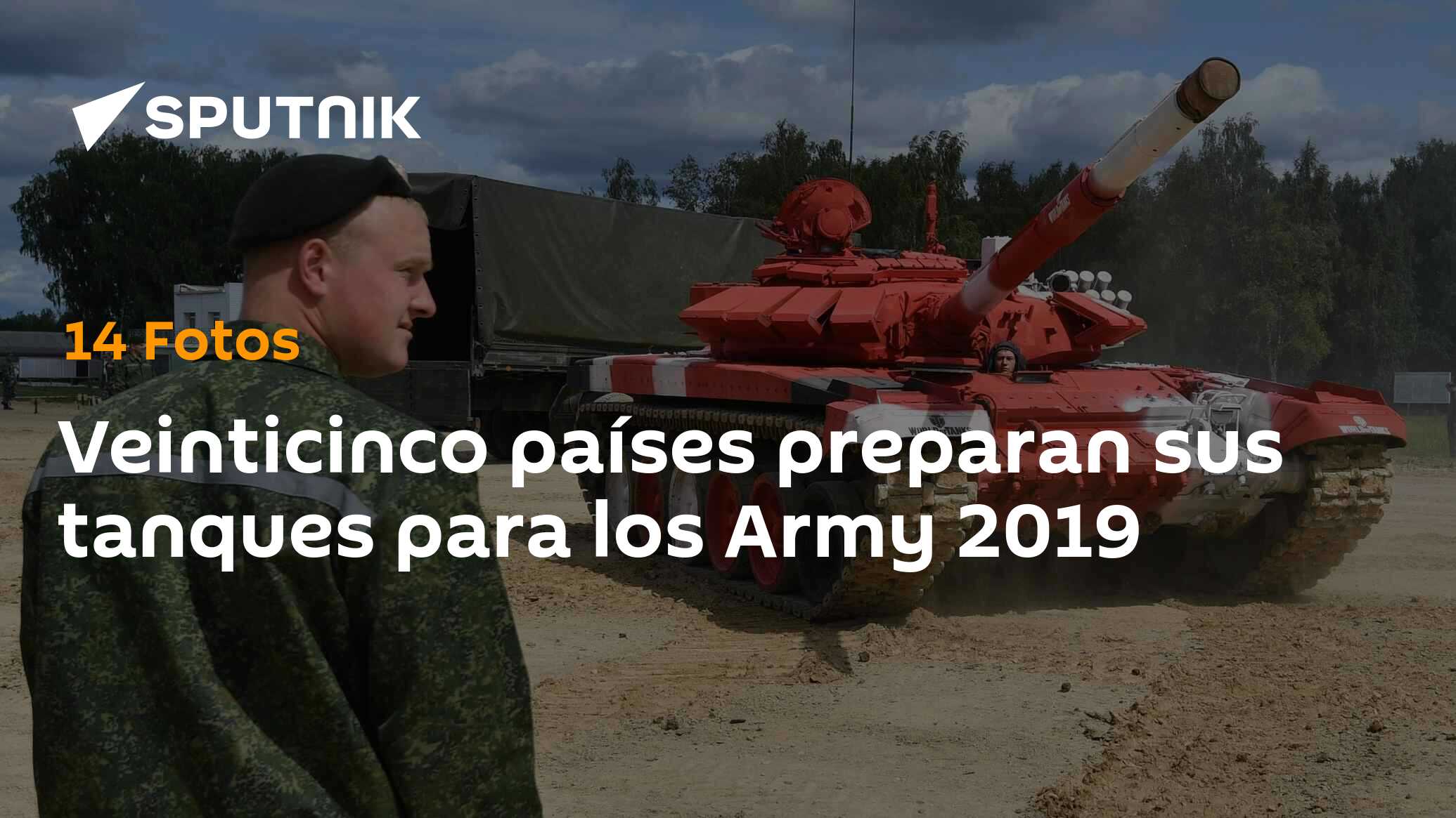 Veinticinco países preparan sus tanques para los Army 2019 - 31.07.2019 ...