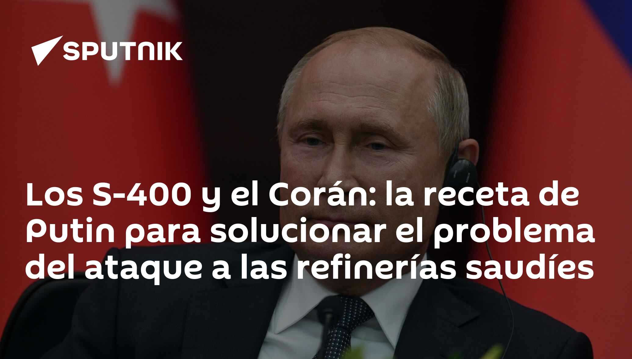 Los S-400 y el Corán: la receta de Putin para solucionar el problema ...