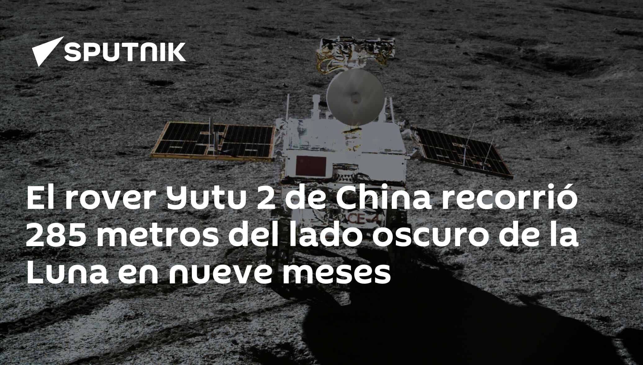 El rover Yutu 2 de China recorrió 285 metros del lado oscuro de la Luna ...