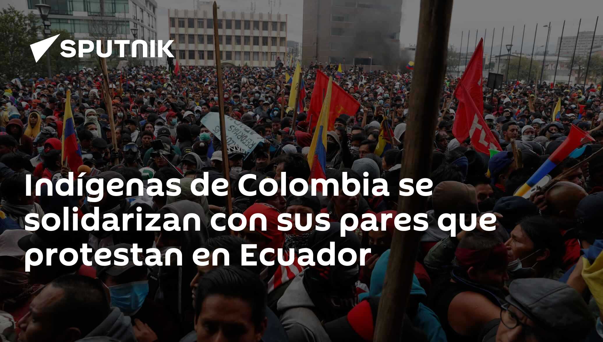 Indígenas De Colombia Se Solidarizan Con Sus Pares Que Protestan En