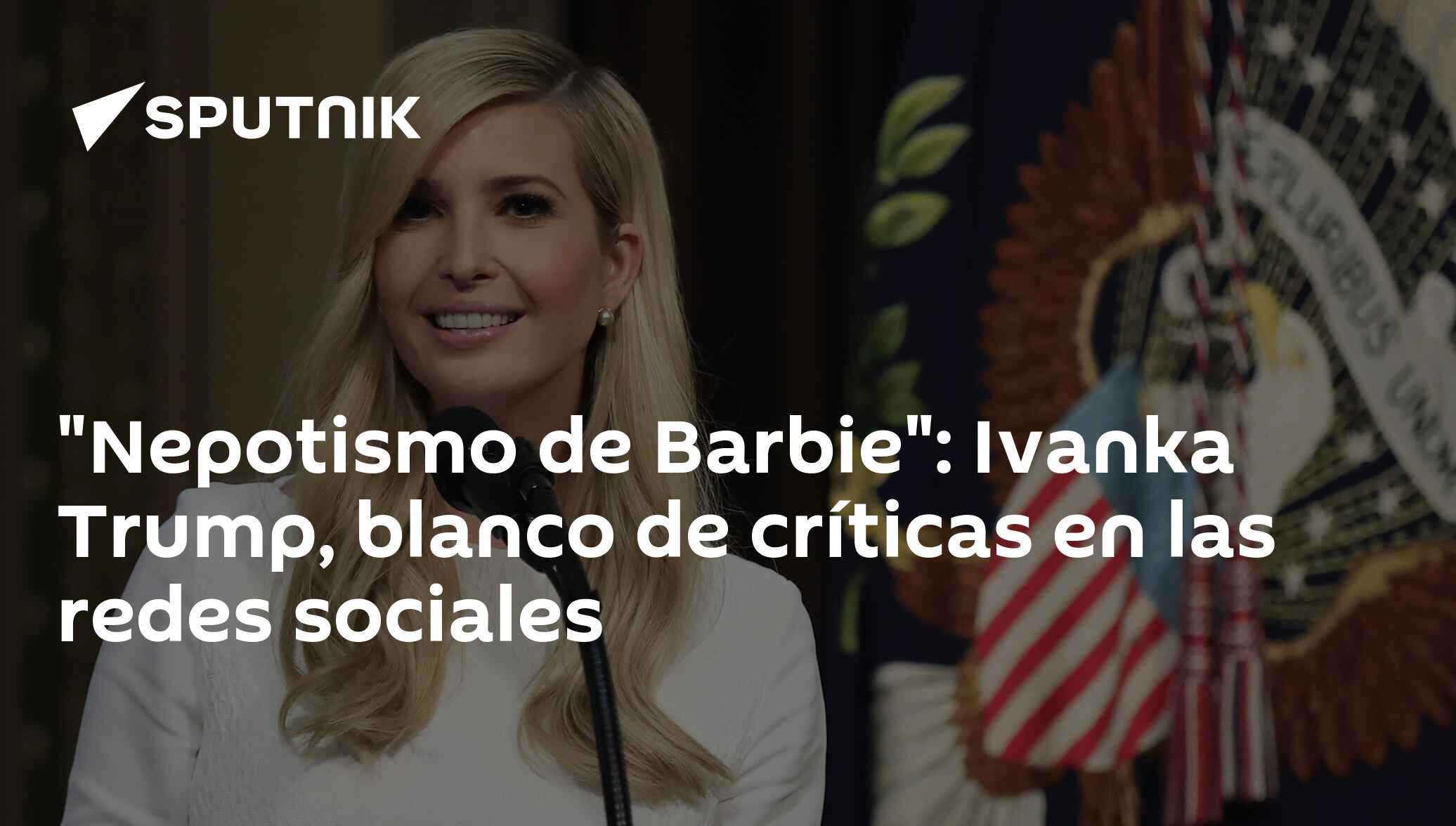 "Nepotismo de Barbie": Ivanka Trump, blanco de críticas en las redes ...