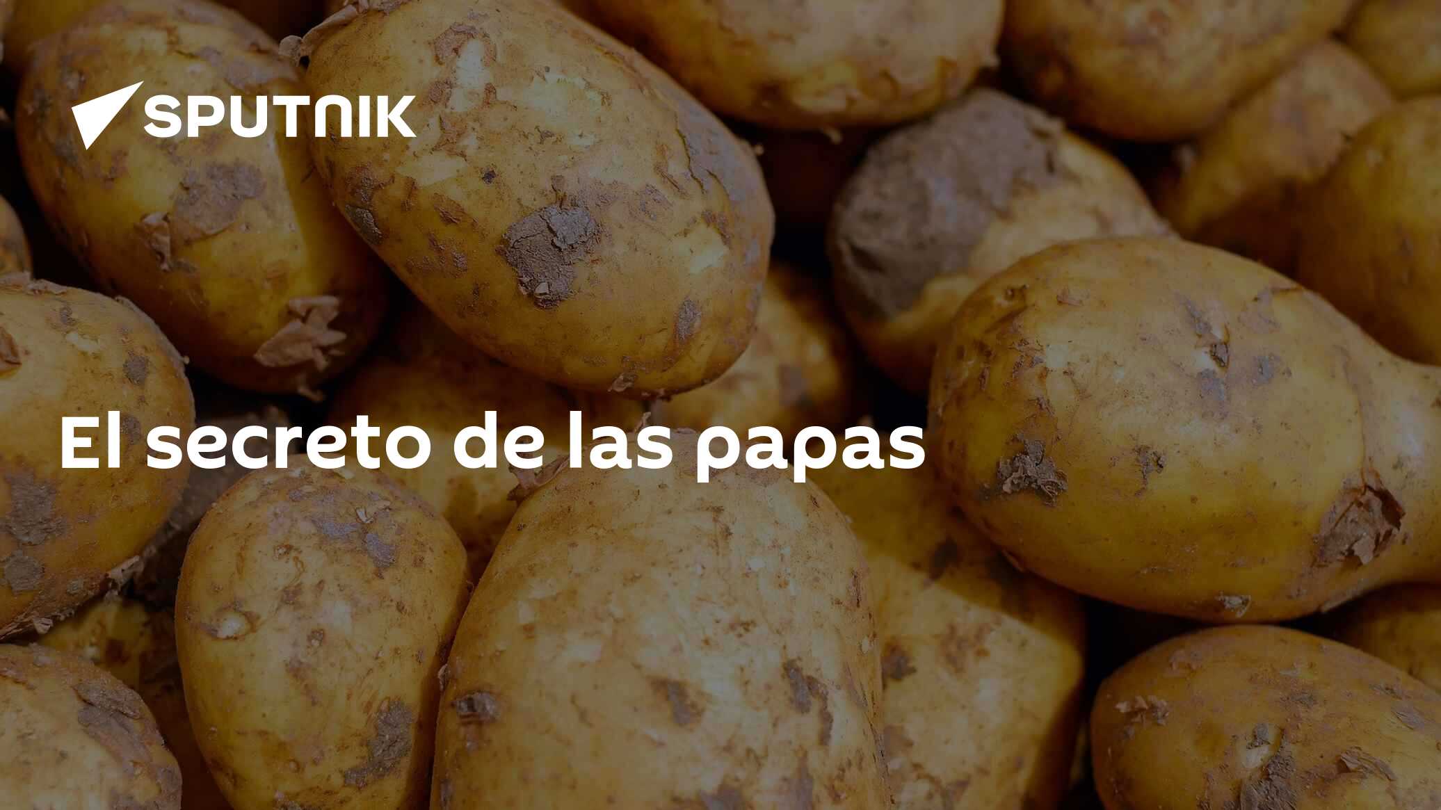 El secreto de las papas - 20.02.2020, Sputnik Mundo