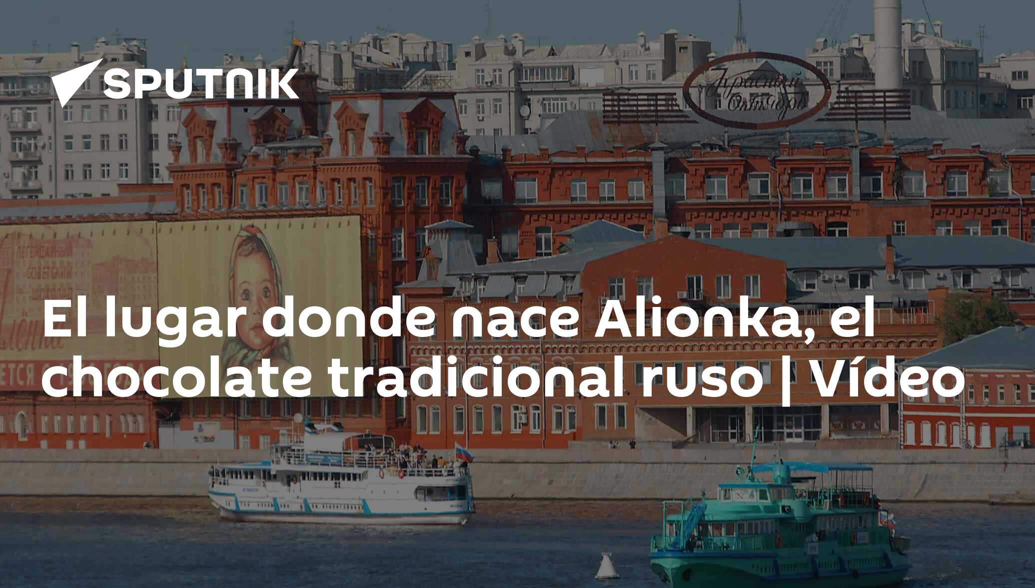 El lugar donde nace Alionka, el chocolate tradicional ruso | Vídeo - 04 ...