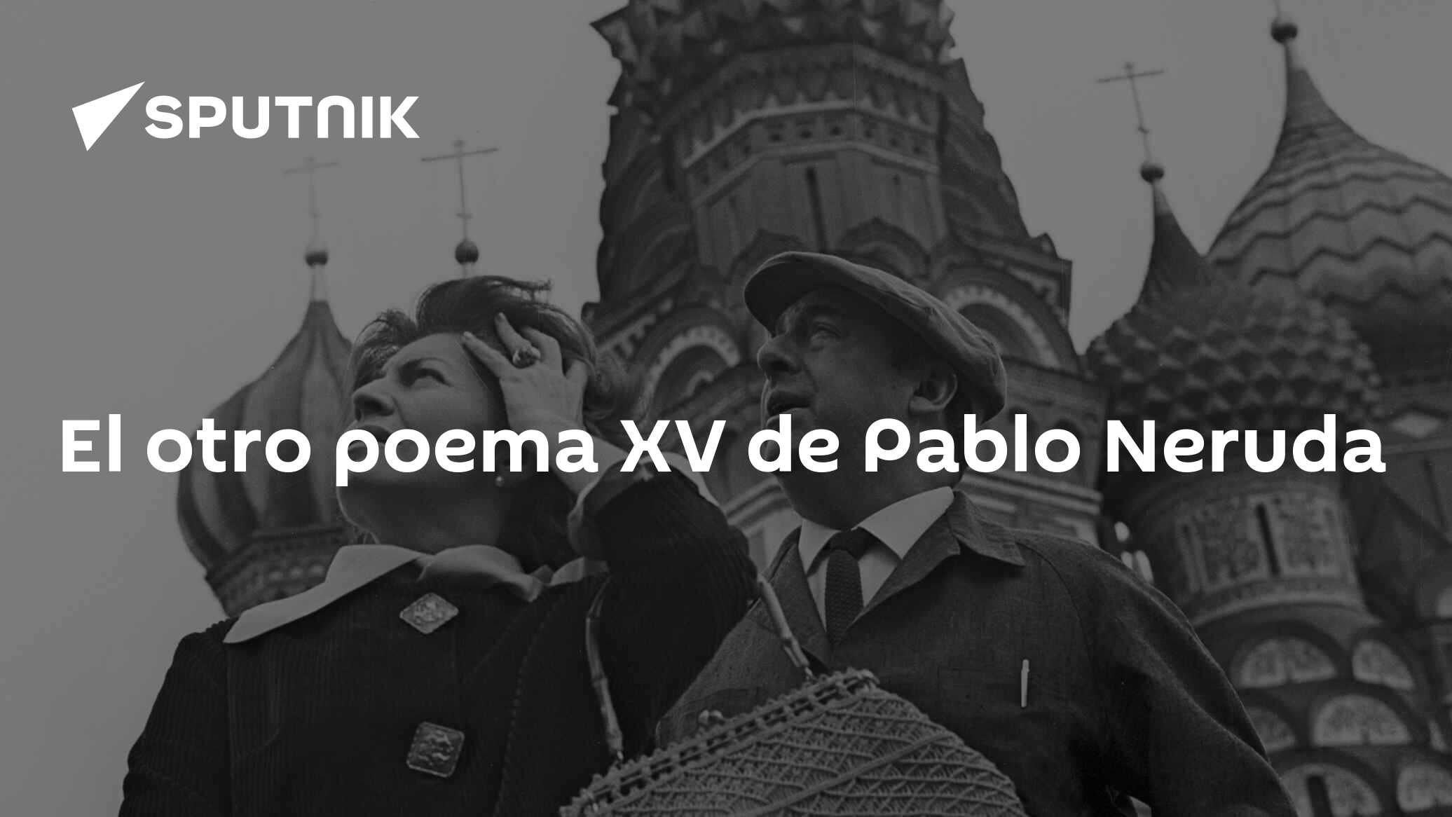 El otro poema XV de Pablo Neruda - 08.03.2020, Sputnik Mundo