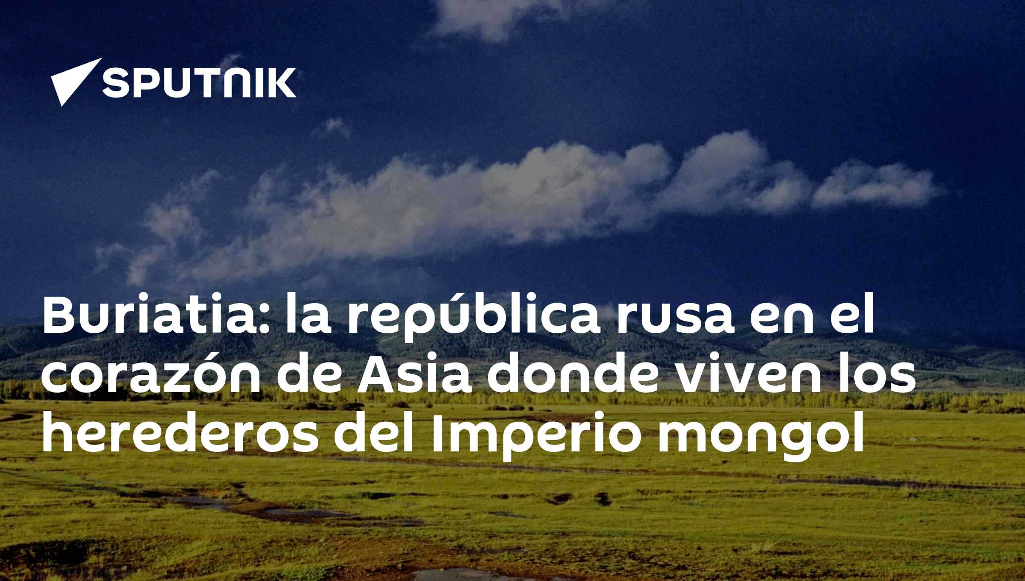 Buriatia: la república rusa en el corazón de Asia donde viven los ...