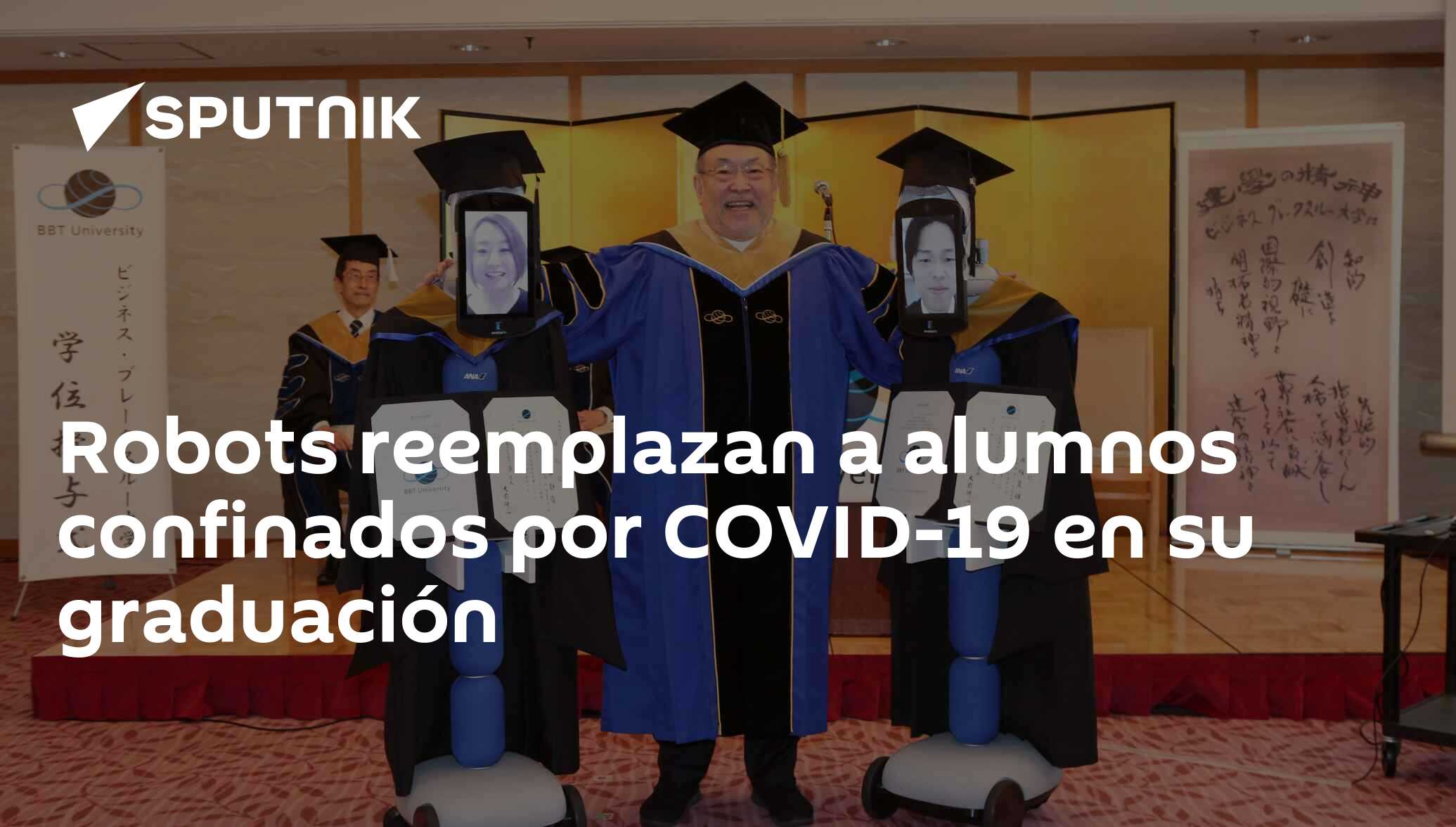 Robots reemplazan a alumnos confinados por COVID-19 en su graduación ...