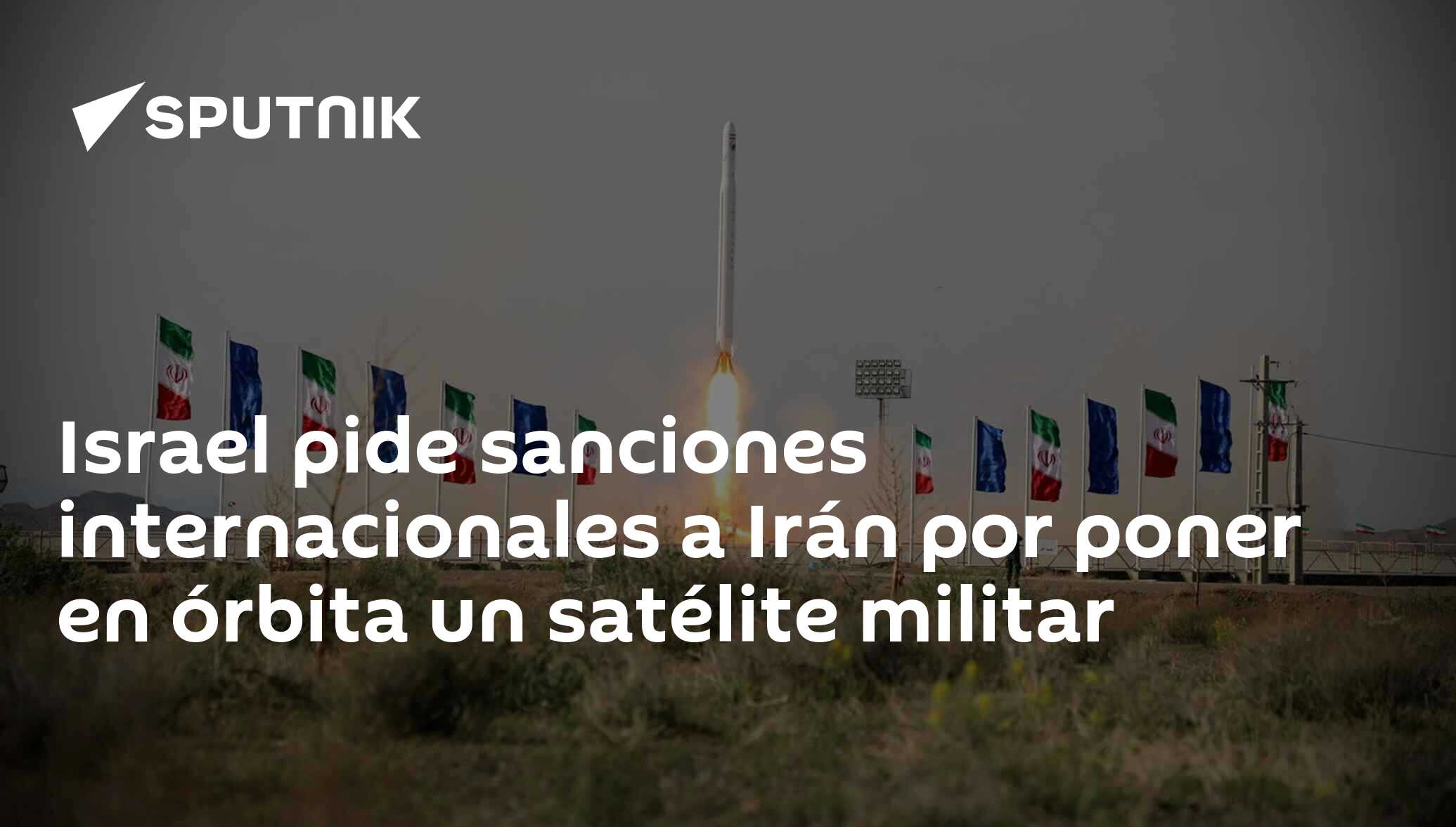Israel pide sanciones internacionales a Irán por poner en órbita un ...