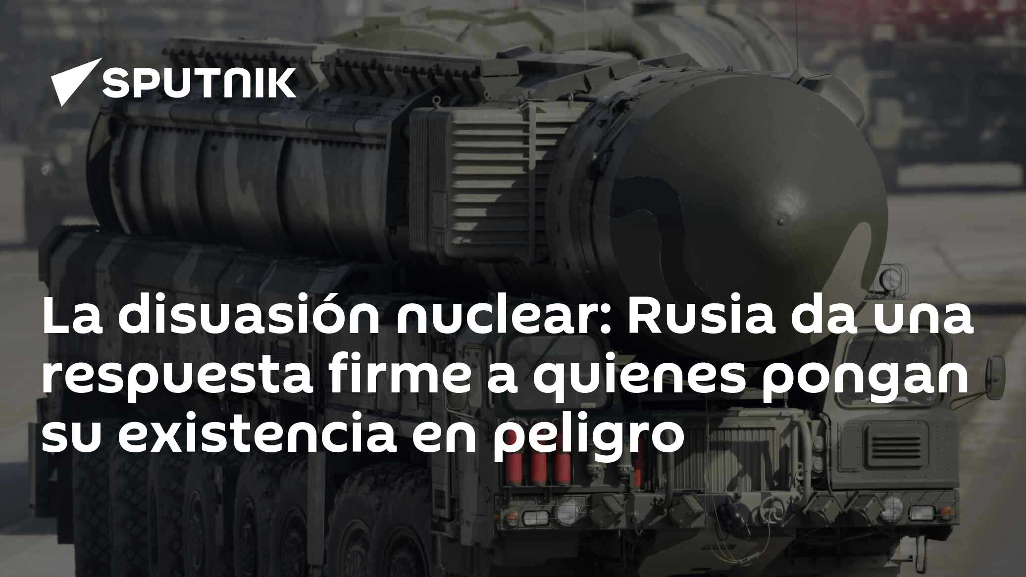La disuasión nuclear: Rusia da una respuesta firme a quienes pongan su ...