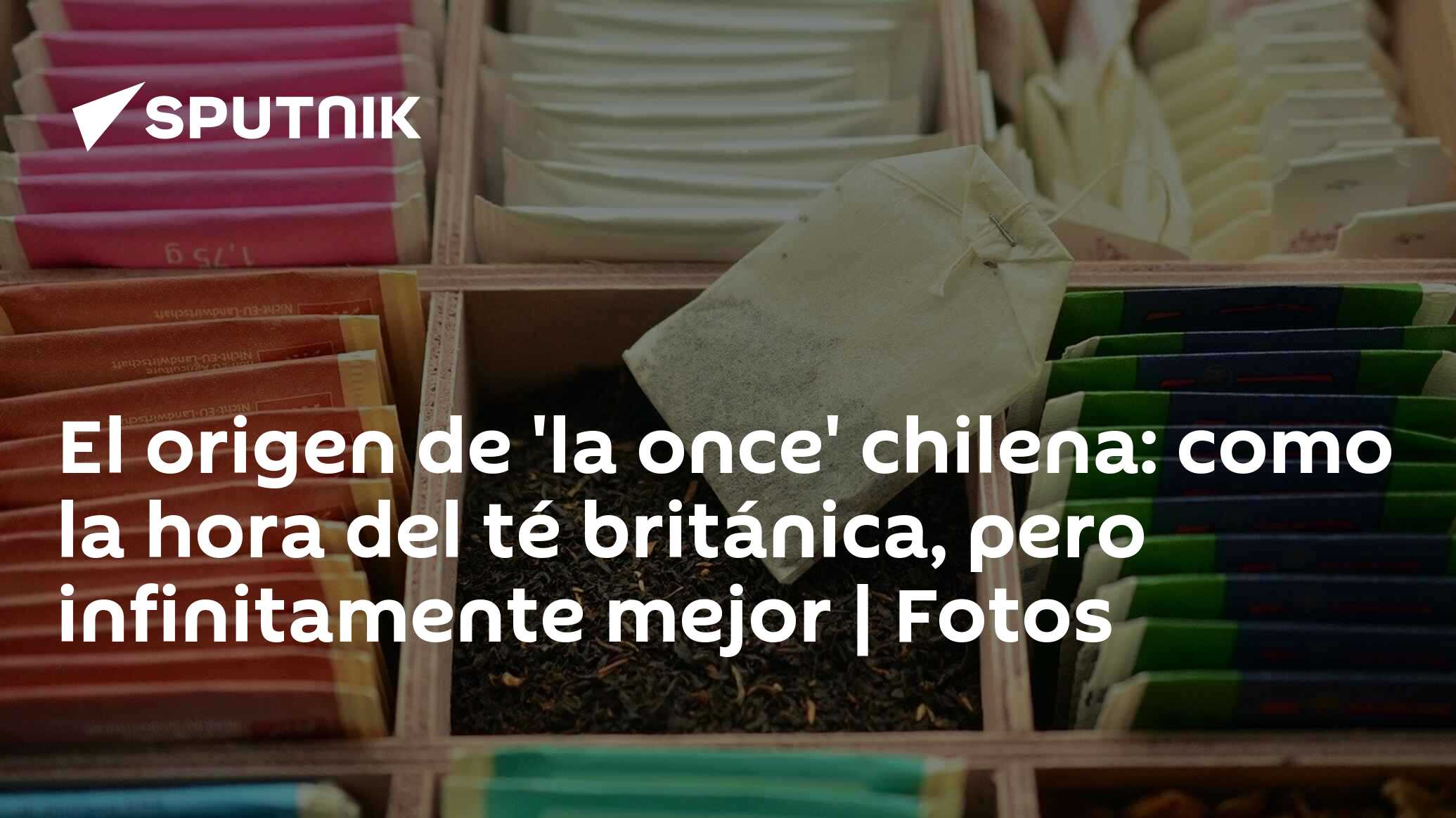 El origen de 'la once' chilena: como la hora del té británica, pero ...