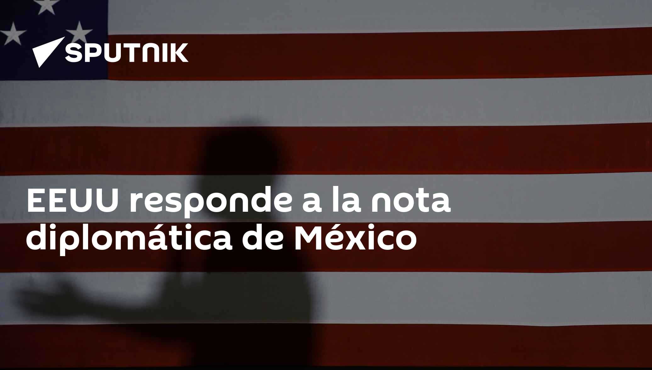 EEUU responde a la nota diplomática de México - 08.07.2020, Sputnik Mundo