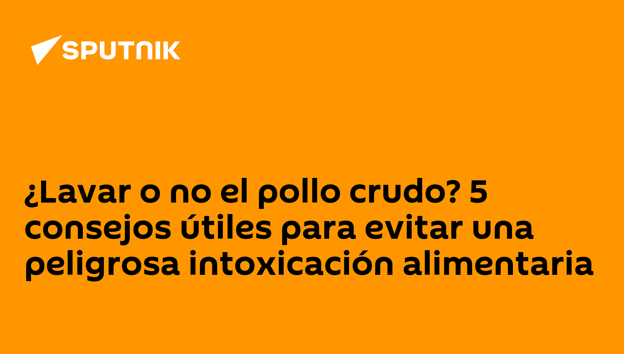 ¿Lavar o no el pollo crudo? 5 consejos útiles para evitar una peligrosa ...