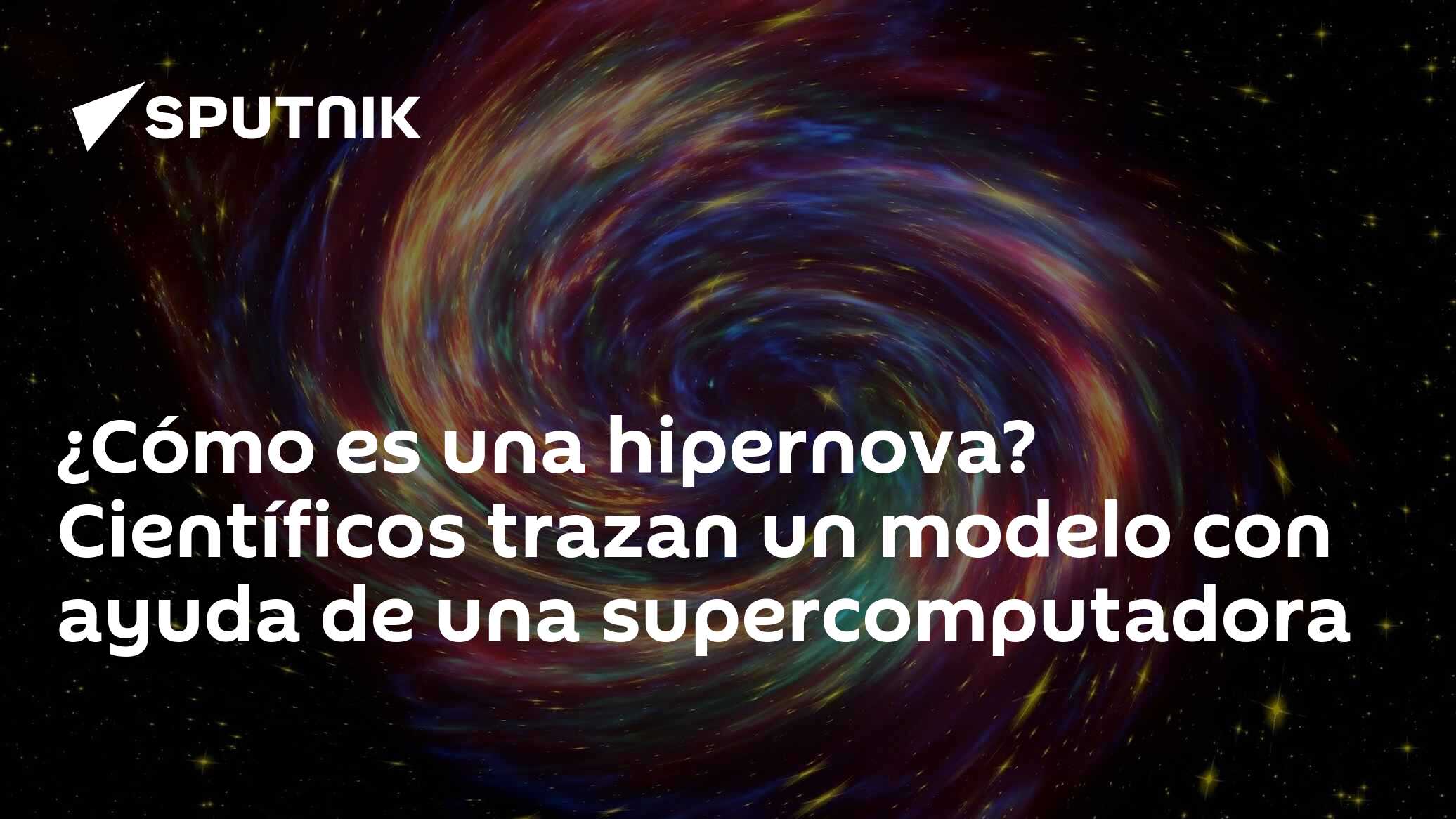 ¿Cómo es una hipernova? Científicos trazan un modelo con ayuda de una ...
