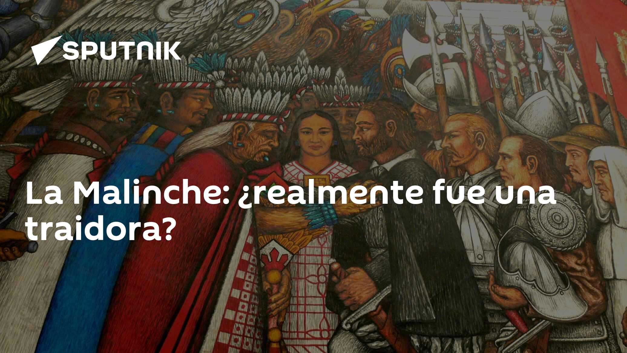 La Malinche: ¿realmente fue una traidora? - 15.08.2020, Sputnik Mundo