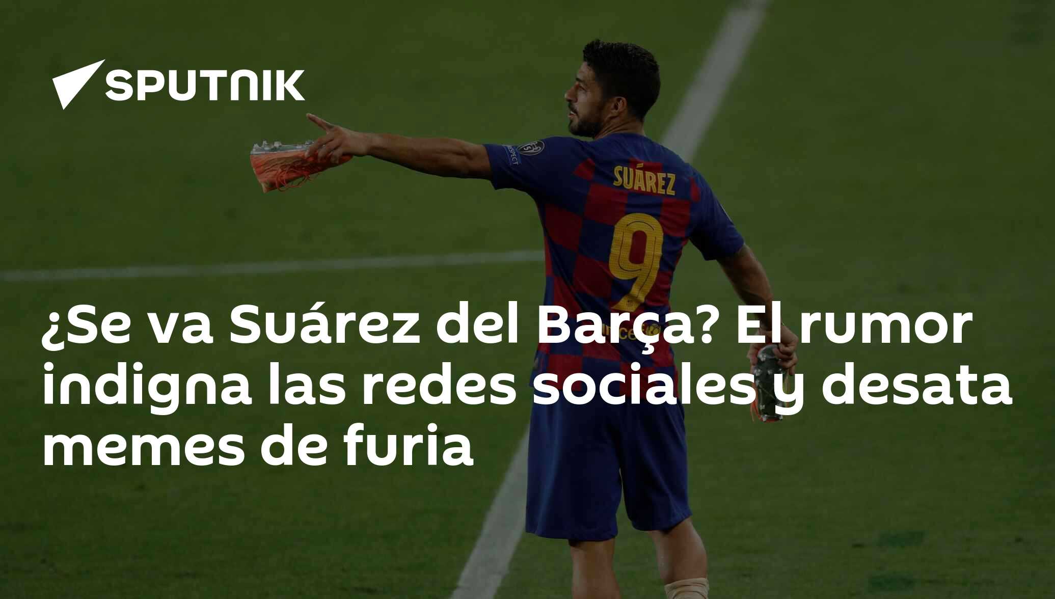 ¿Se va Suárez del Barça? El rumor indigna las redes sociales y desata ...