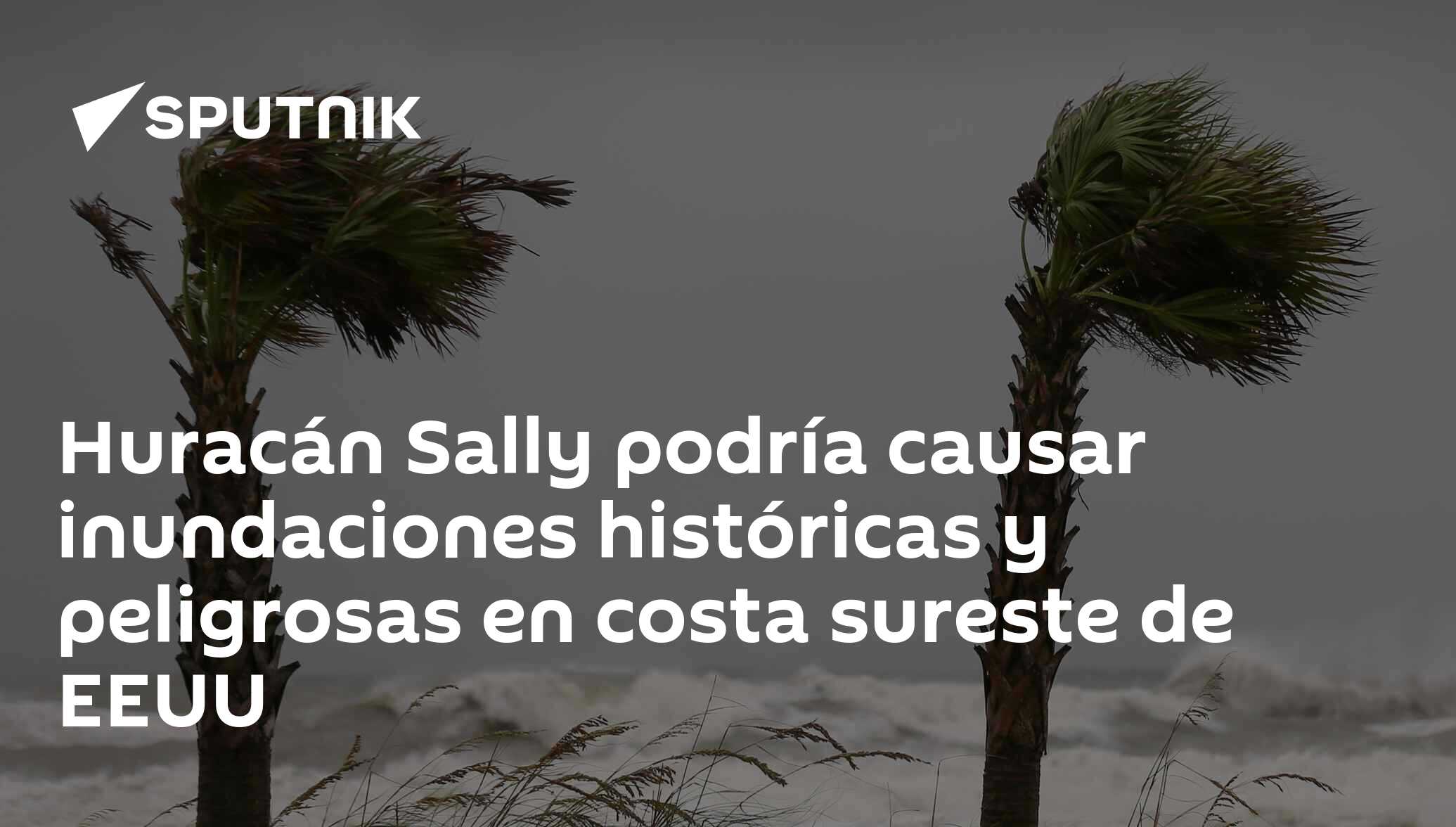 Huracán Sally podría causar inundaciones históricas y peligrosas en ...