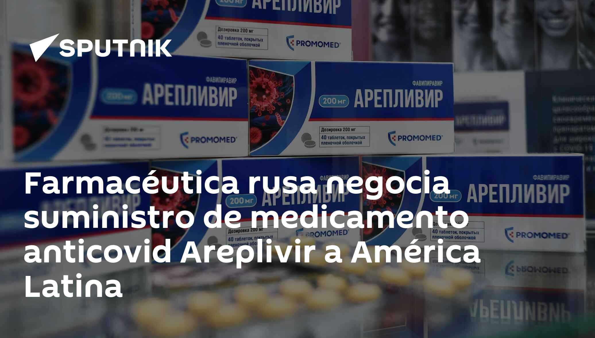Farmacéutica rusa negocia suministro de medicamento anticovid Areplivir ...