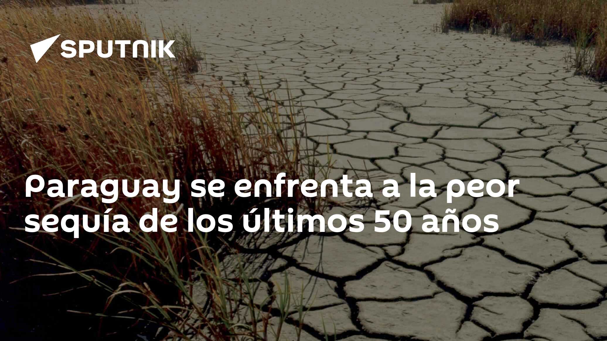 Paraguay se enfrenta a la peor sequía de los últimos 50 años - 29.09. ...