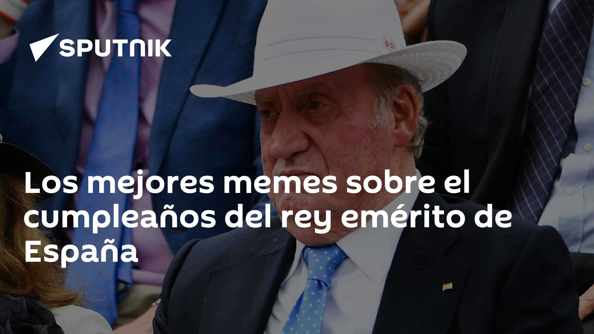 Los mejores memes sobre el cumpleaños del rey emérito de España - 05.01 ...
