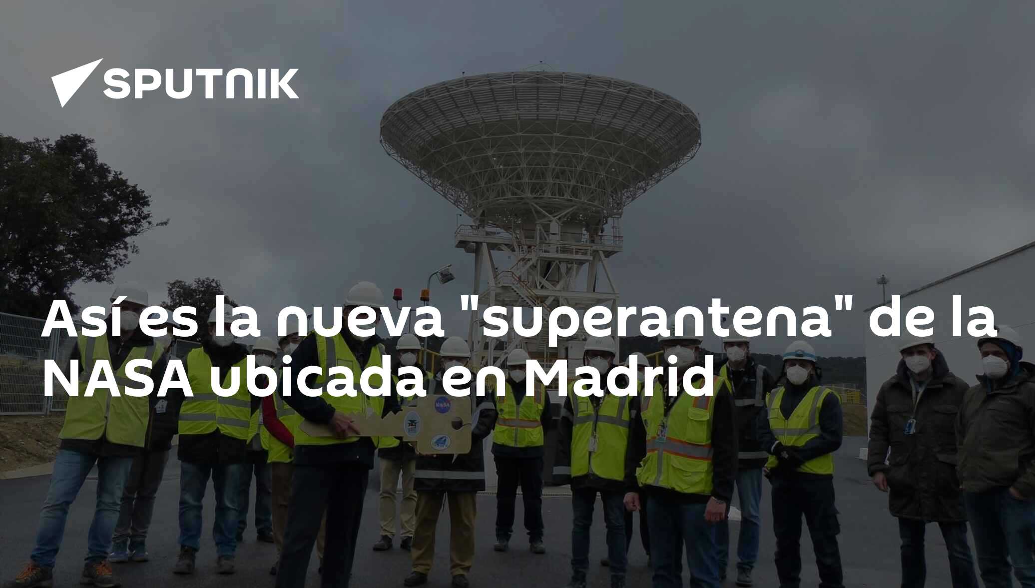 Así es la nueva "superantena" de la NASA ubicada en Madrid - 02.02.2021 ...