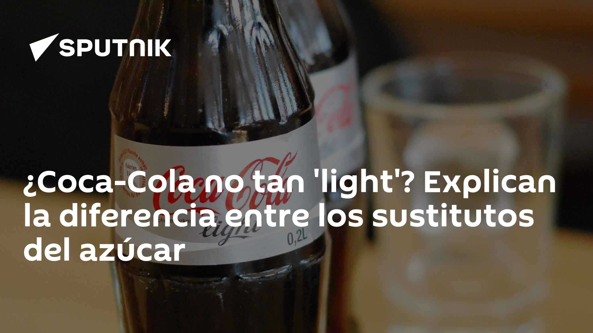 ¿Coca-Cola no tan 'light'? Explican la diferencia entre los sustitutos ...