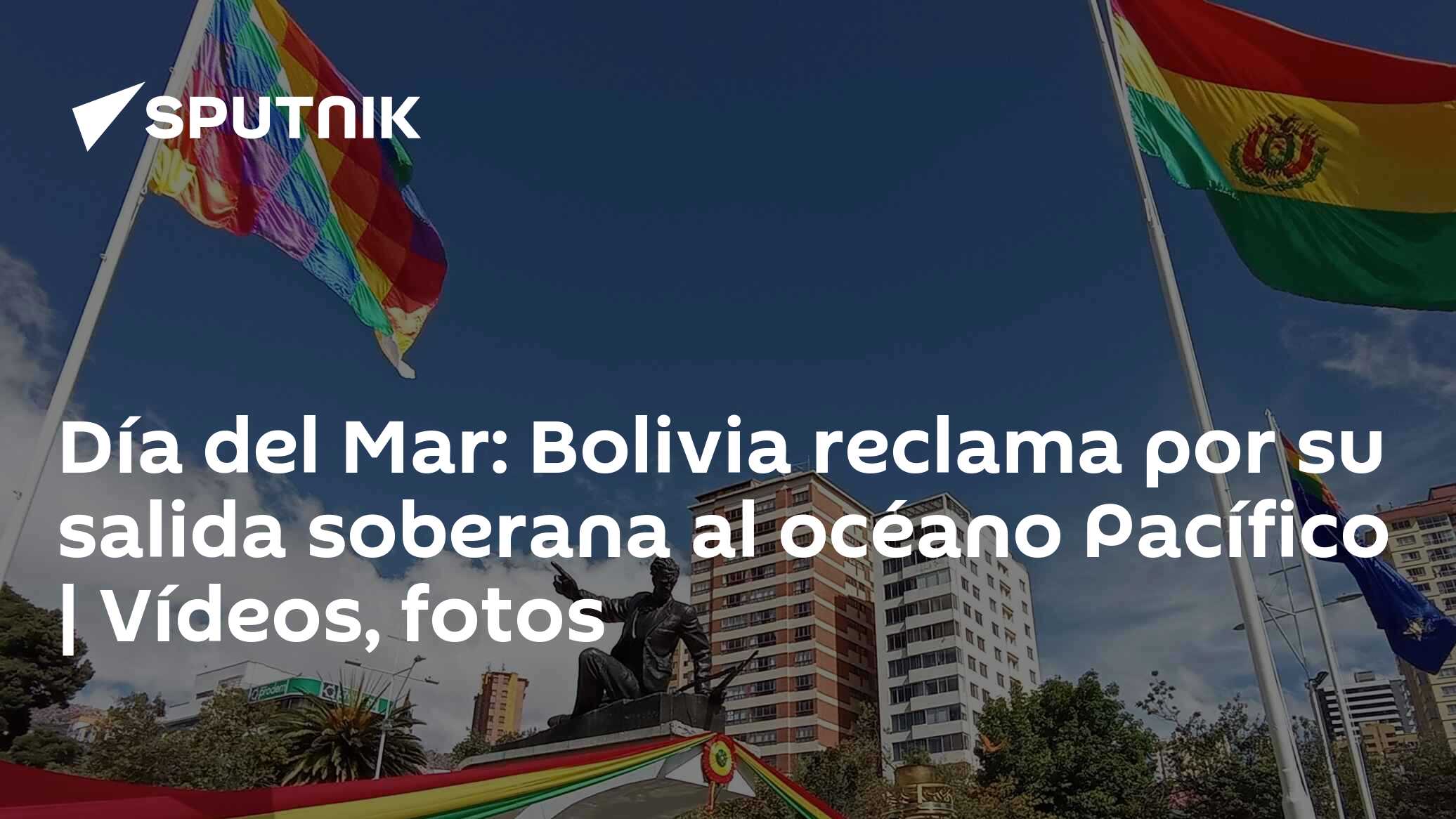 Día del Mar: Bolivia reclama por su salida soberana al océano Pacífico ...