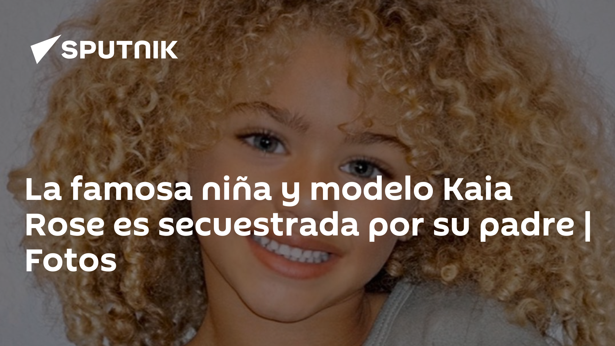 La famosa niña y modelo Kaia Rose es secuestrada por su padre | Fotos ...
